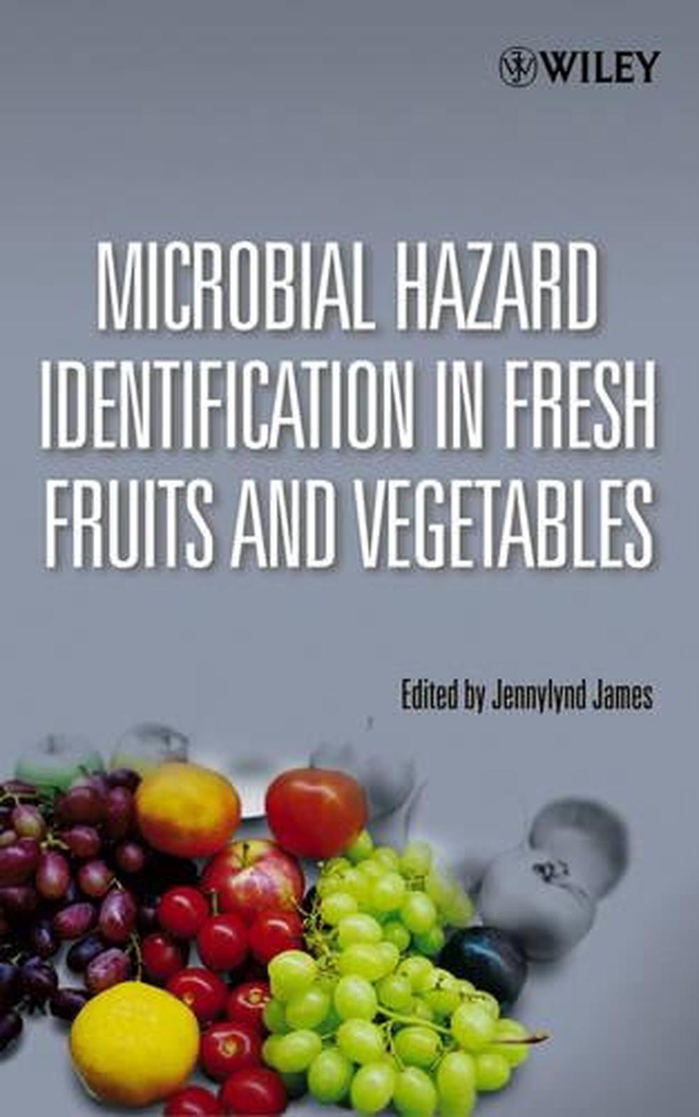 Microbial Hazard Identification in Fresh Fruits and Vegetables, 1st Edition by Jennylynd James ...