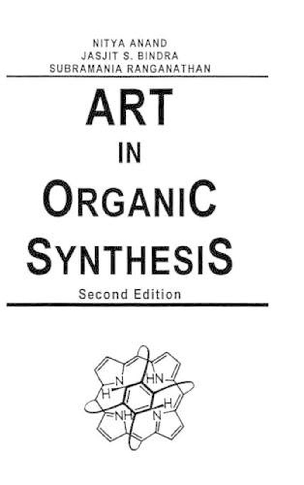Art in Organic Synthesis by Nitya Anand, Hardcover, 9780471887386 | Buy ...