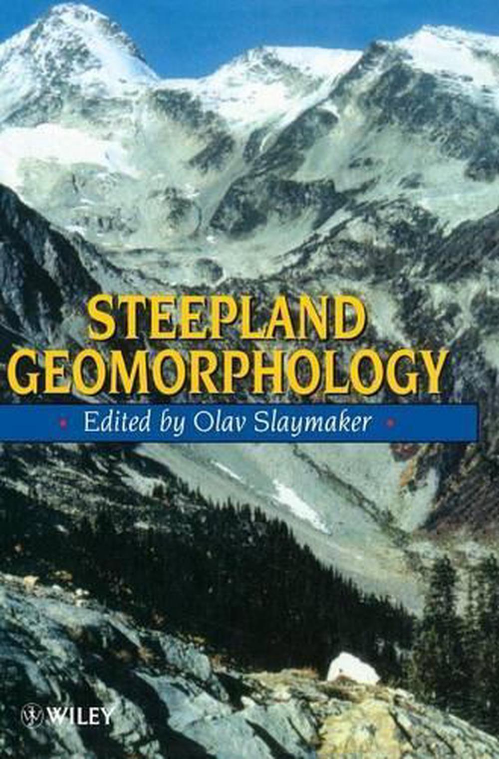Steepland Geomorphology, 1st Edition by Olav Slaymaker, Hardcover ...