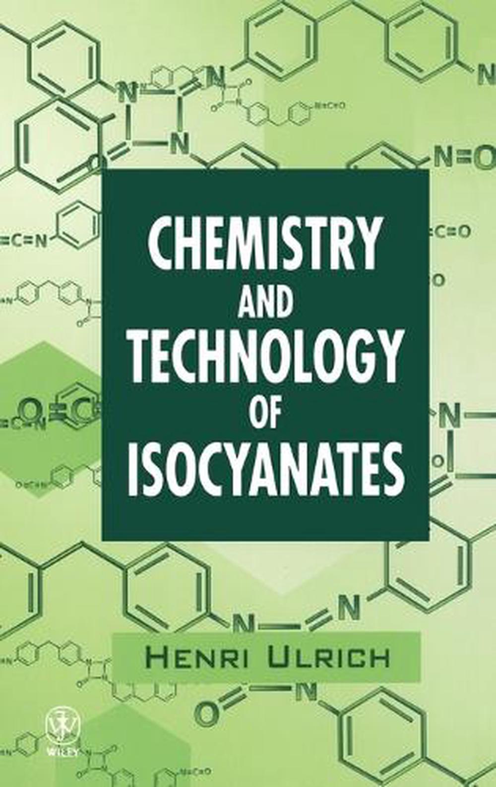 Chemistry and Technology of Isocyanates by Henri Ulrich, Hardcover ...