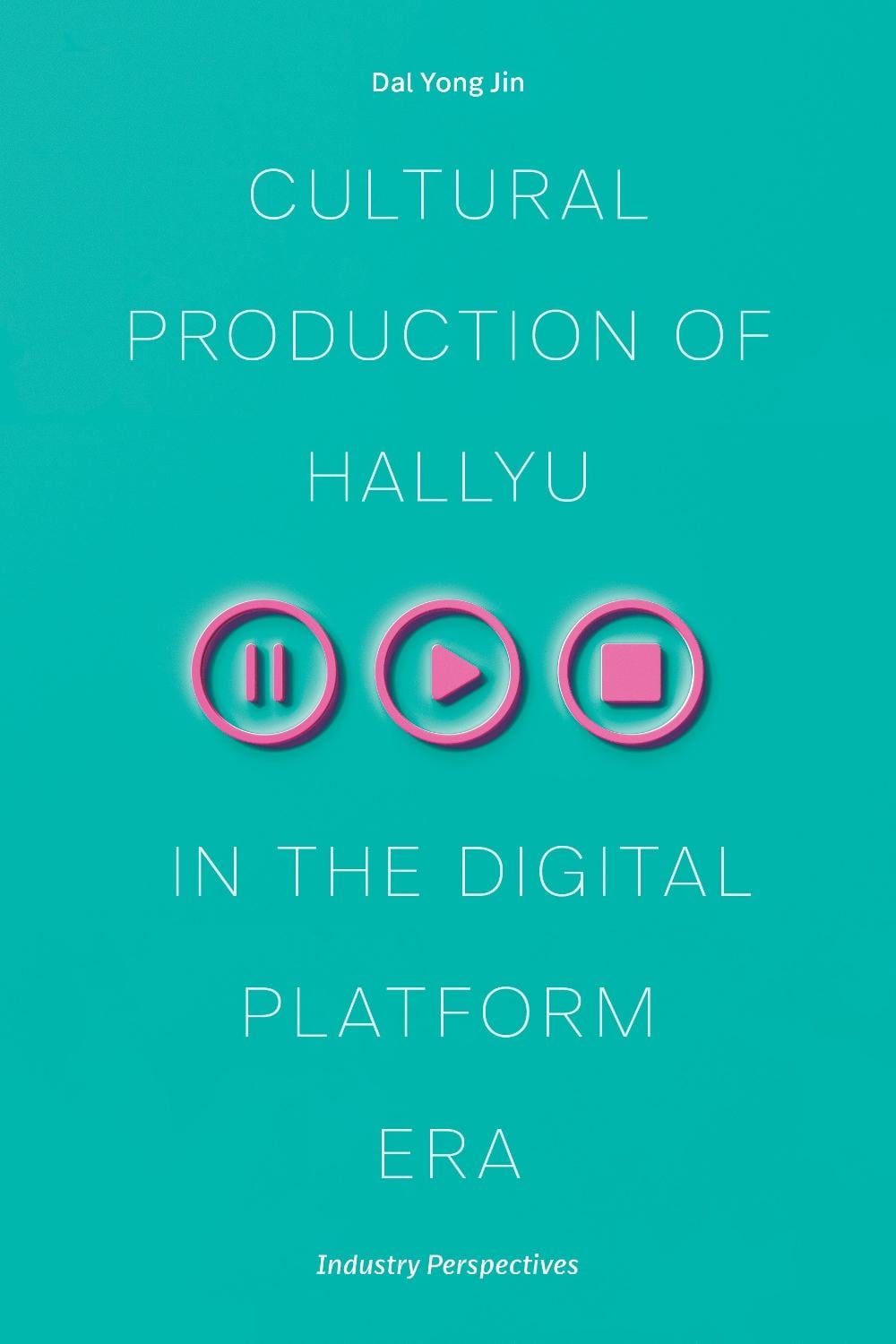 Cultural Production of Hallyu in the Digital Platform Era by Dal Yong ...
