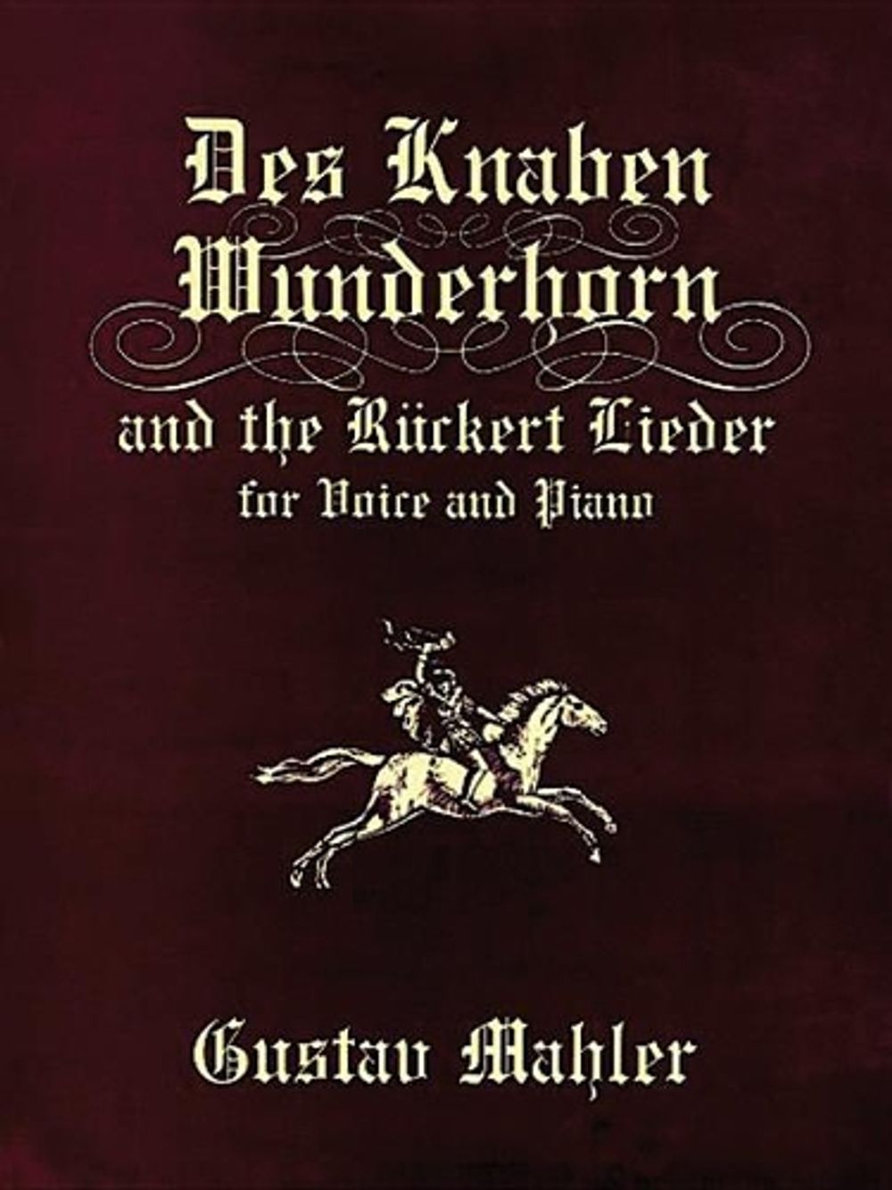 Des Knaben Wunderhorn and the Ruckert Lieder by Gustav Mahler ...