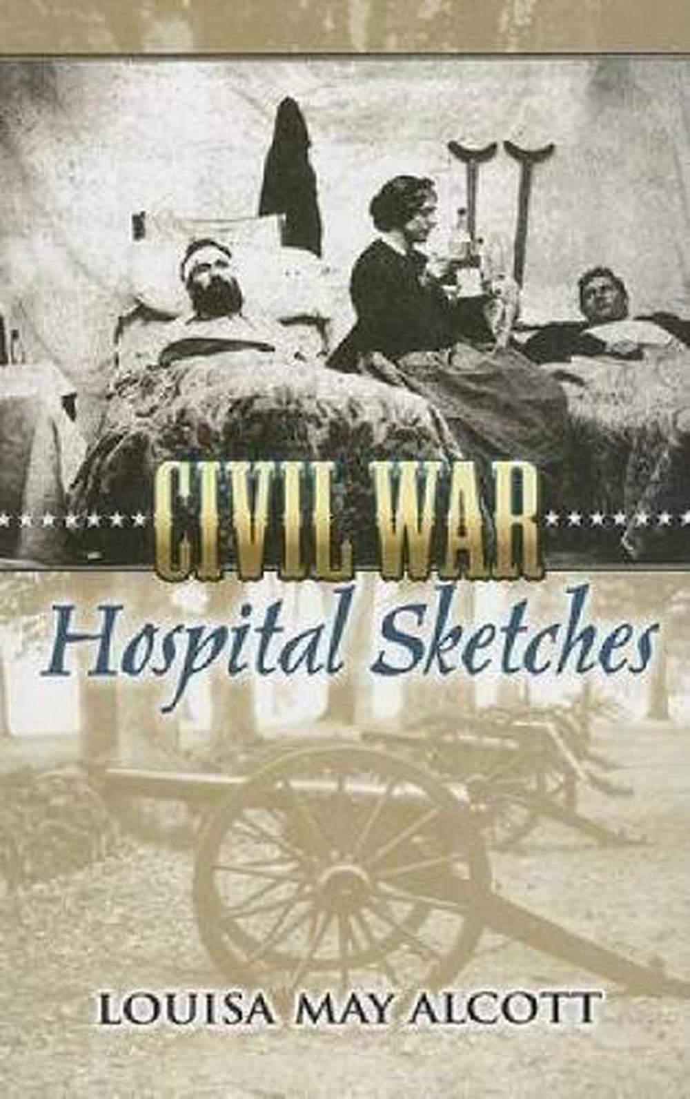 Civil War Hospital Sketches by Louisa May Alcott, Paperback ...