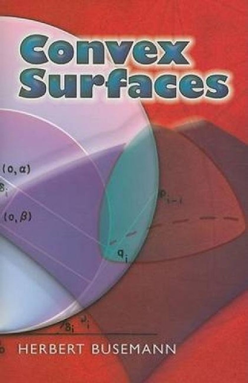 Convex Surfaces by Herbert Busemann, Paperback, 9780486462431 | Buy ...