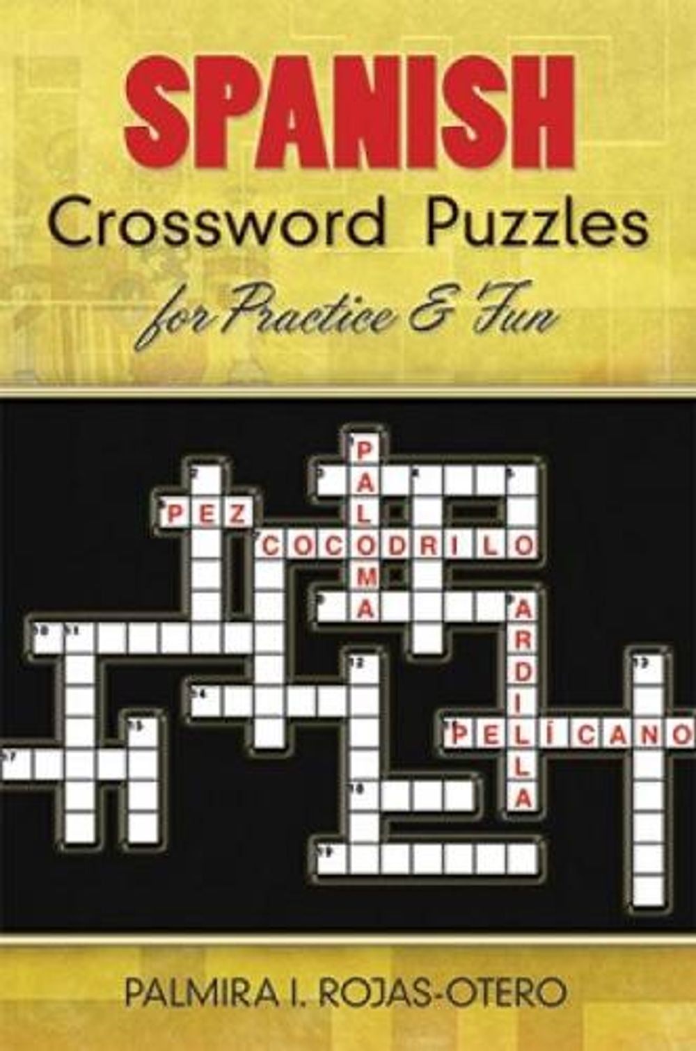 Spanish Crossword Puzzles for Practice and Fun by Palmira I. Rojas ...