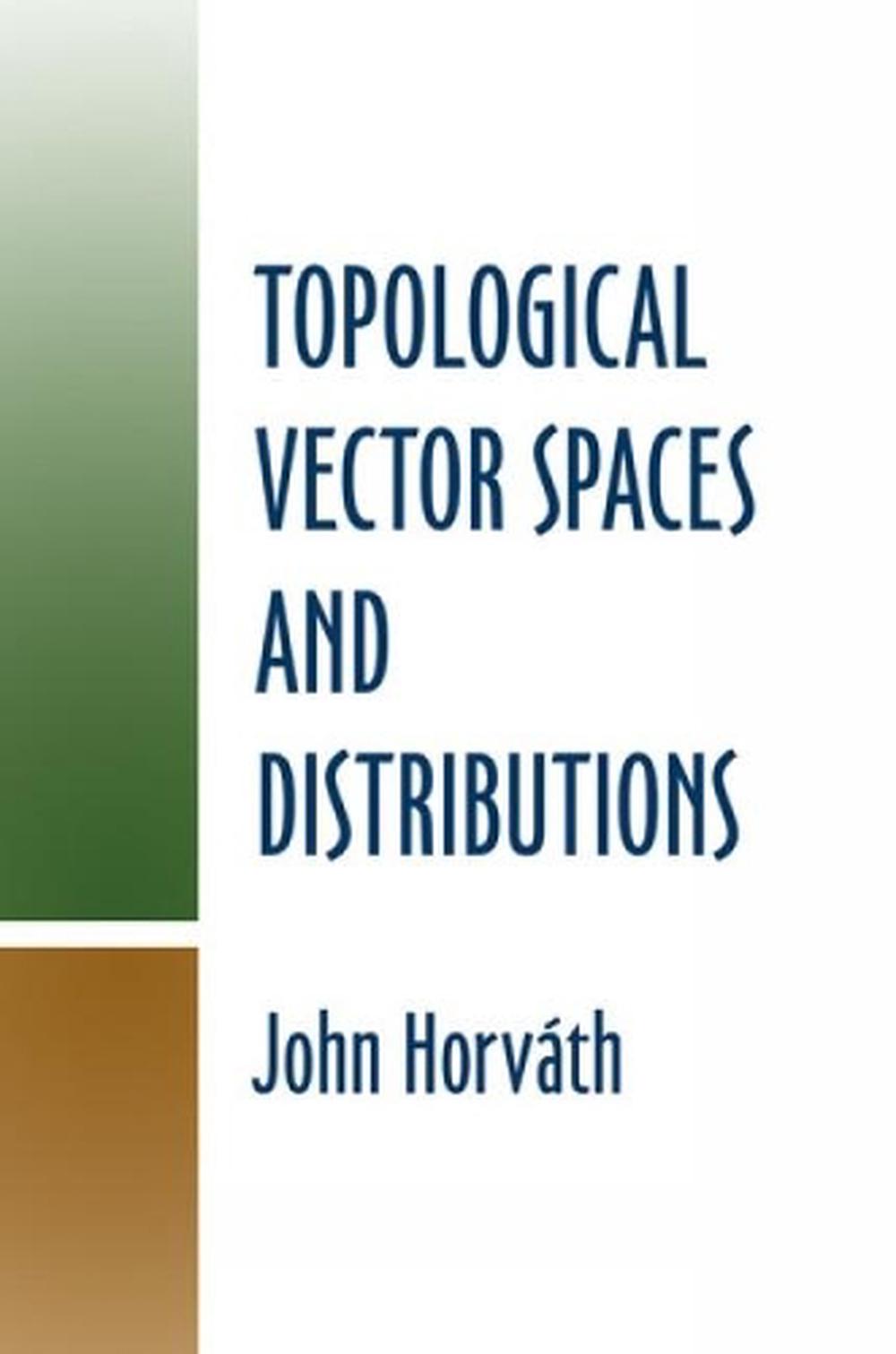 Topological Vector Spaces and Distributions by John Horvarth, Paperback ...