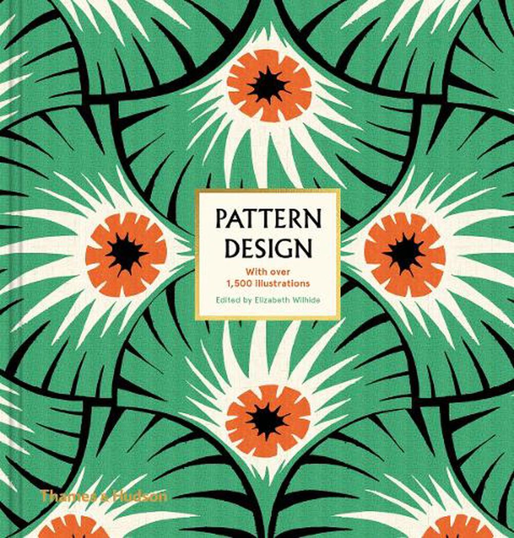 Pattern Design by Elizabeth Wilhide, Hardcover, 9780500021484 | Buy ...