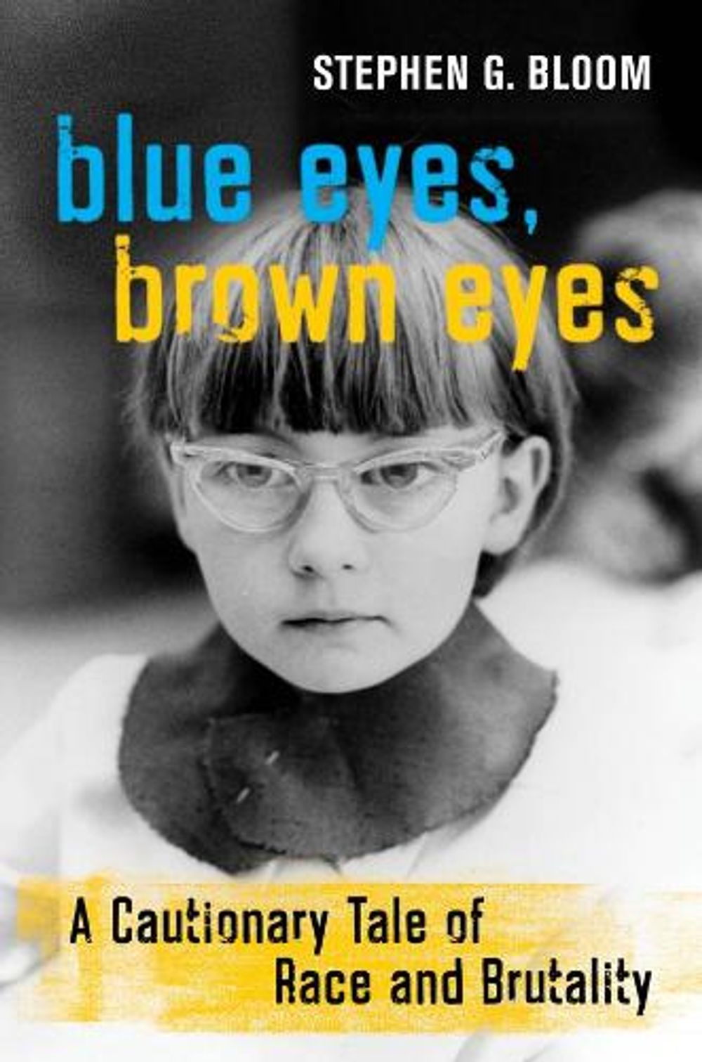 Blue Eyes, Brown Eyes by Stephen G. Bloom, Hardcover, 9780520382268 ...