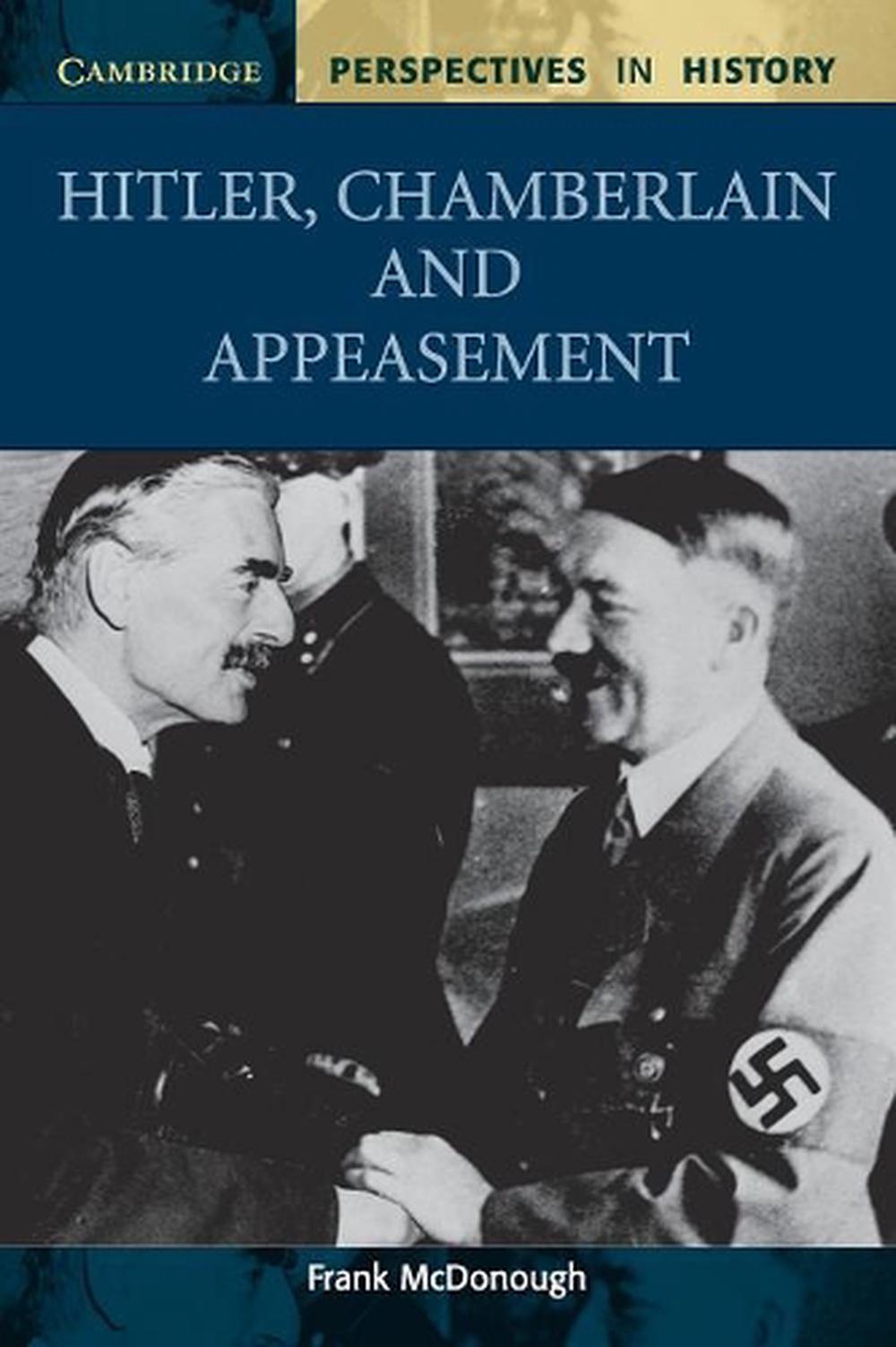 Hitler, Chamberlain and Appeasement by Frank McDonough, Paperback ...