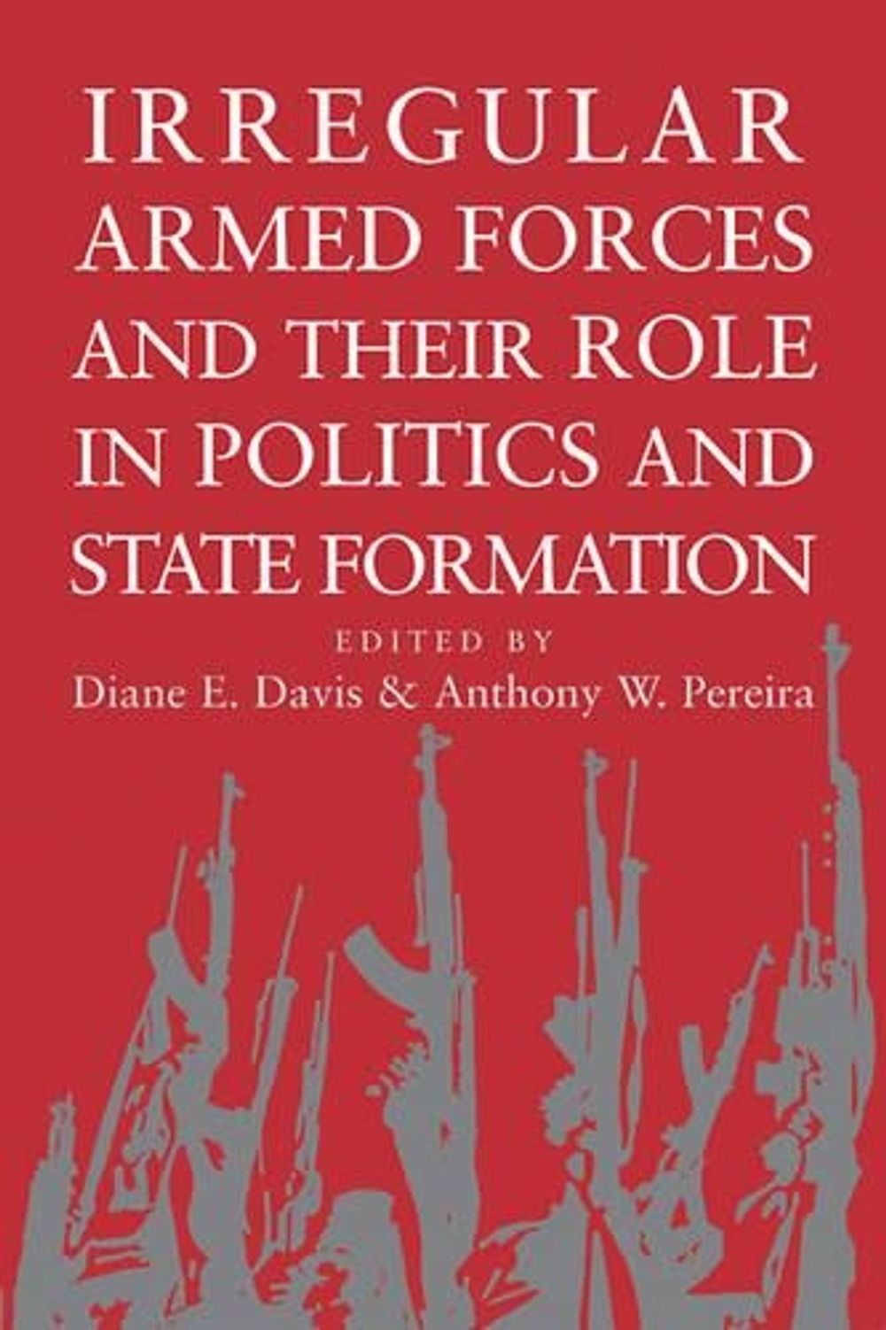 Irregular Armed Forces and their Role in Politics and State Formation ...