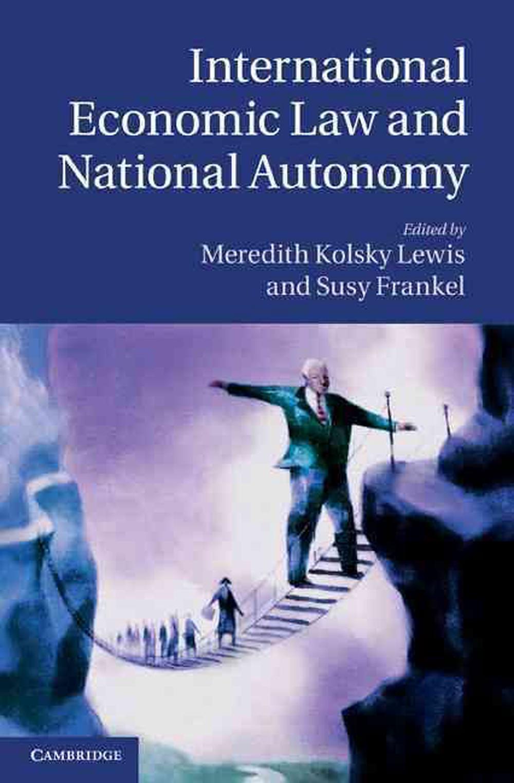 International Economic Law and National Autonomy by Susy Frankel ...