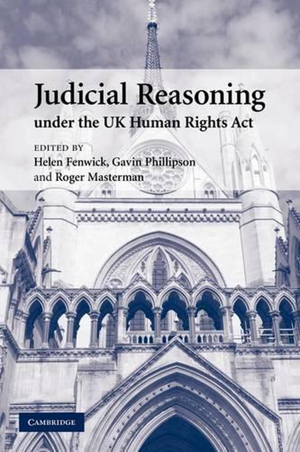 Judicial Reasoning under the UK Human Rights Act by Helen Fenwick ...