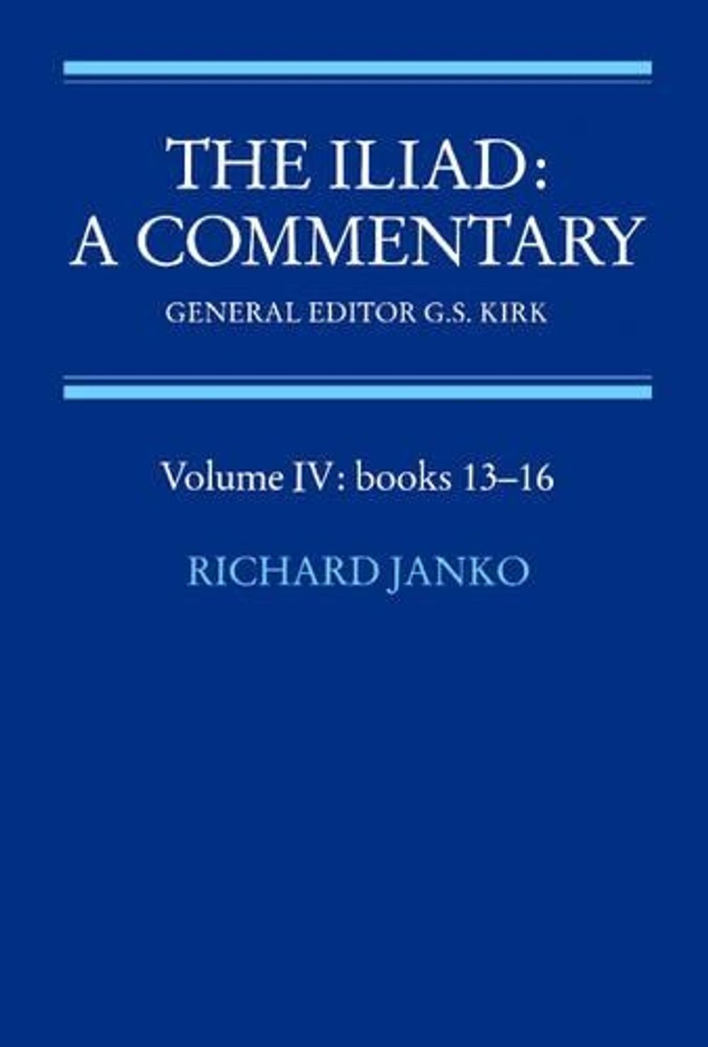 The Iliad: A Commentary: Volume 4, Books 13-16 by G.S. Kirk, Paperback ...