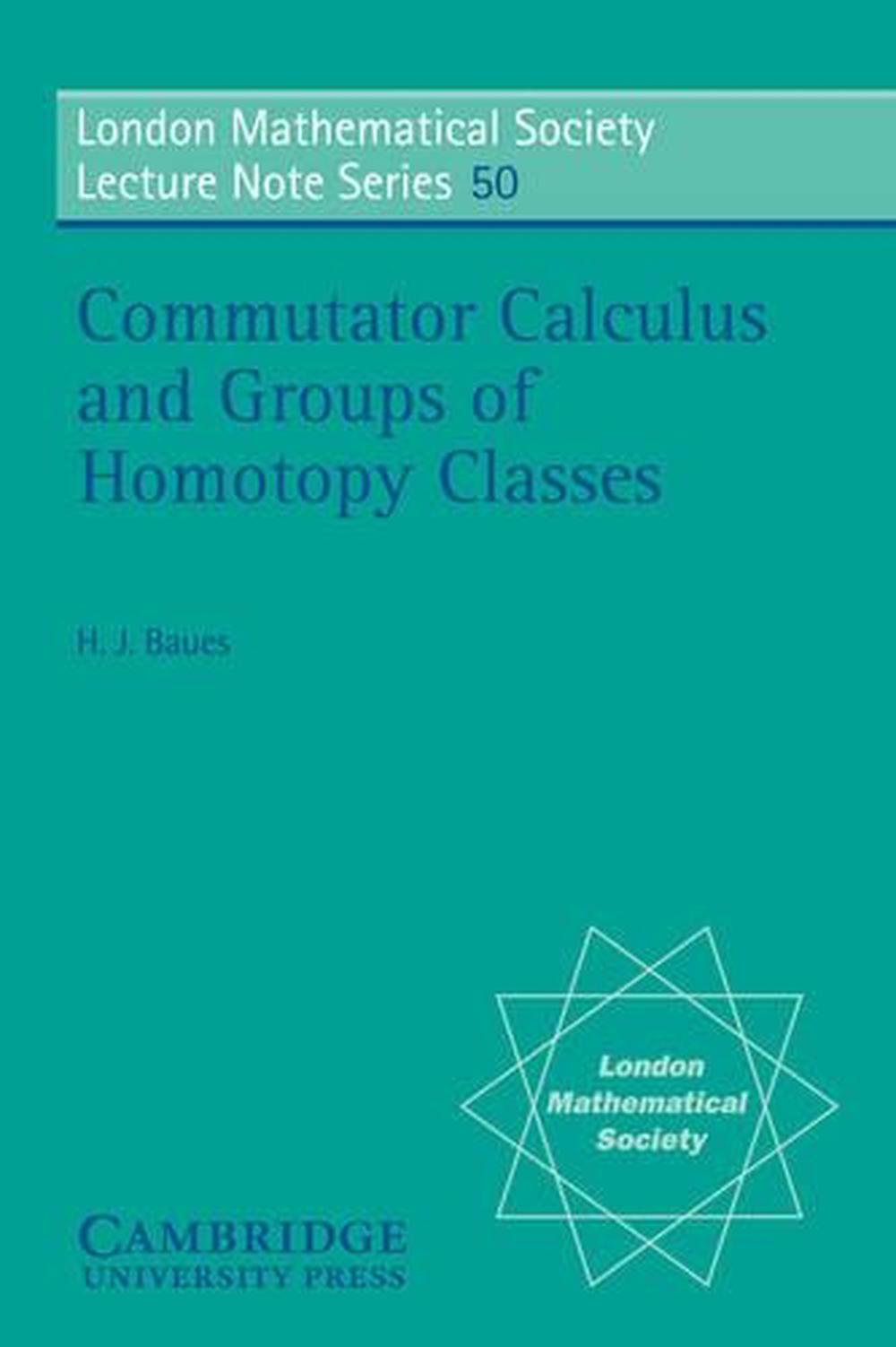 Commutator Calculus and Groups of Homotopy Classes by Hans Joachim ...