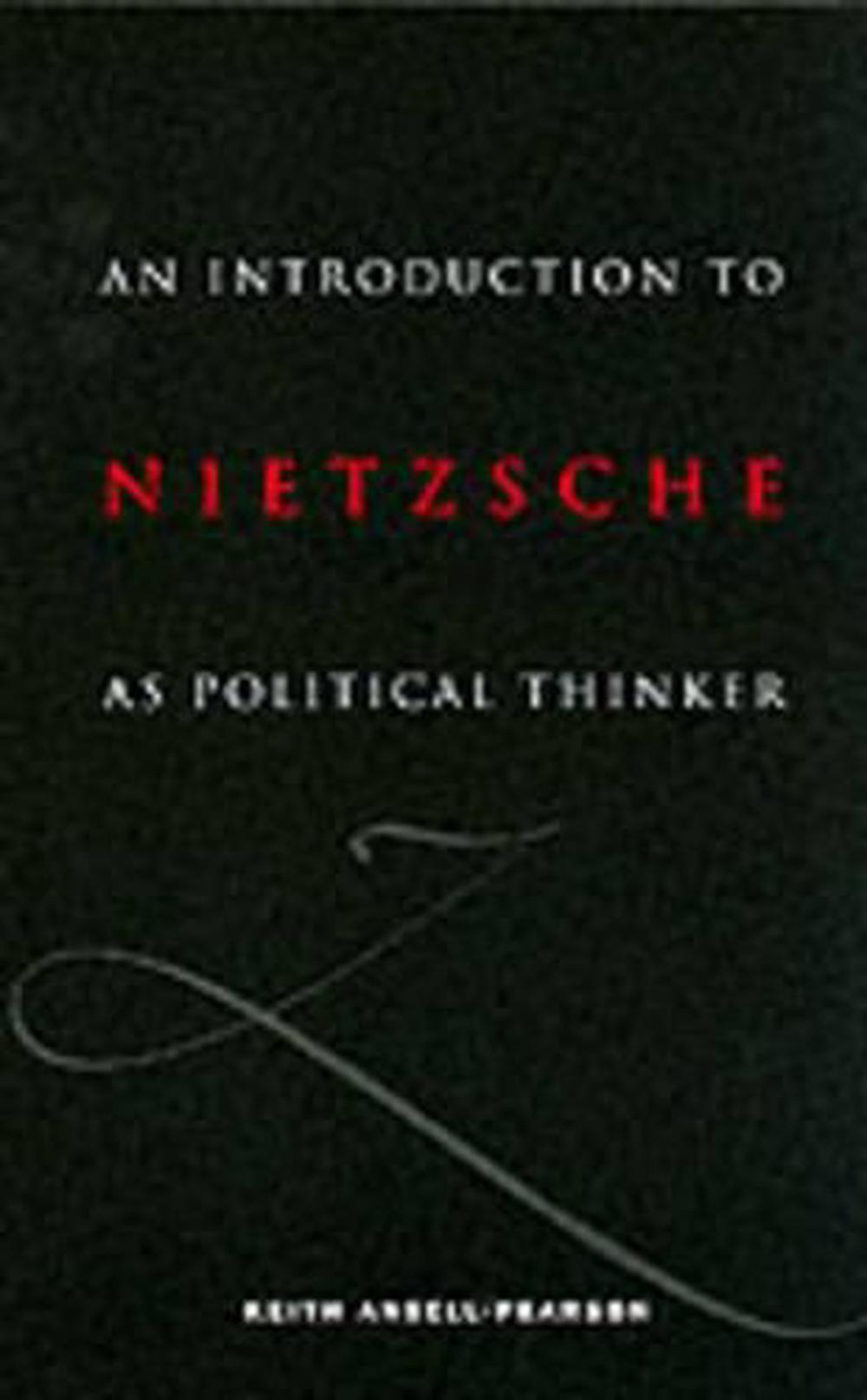 An Introduction to Nietzsche as Political Thinker by Keith Ansell ...