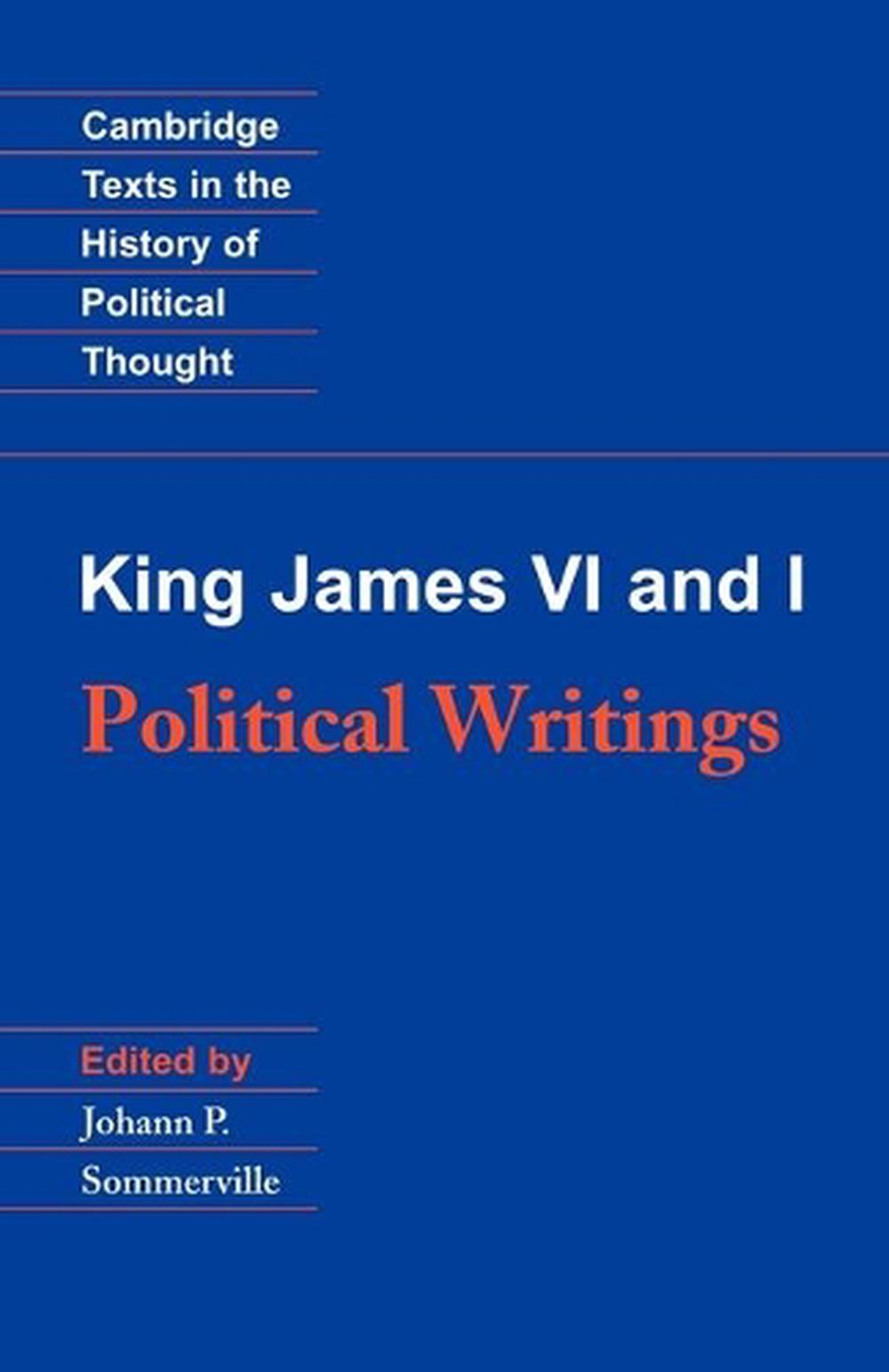 King James VI and I: Political Writings by King James VI and I ...