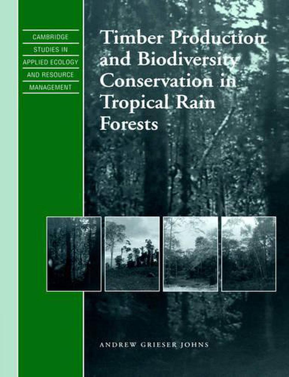 Timber Production and Biodiversity Conservation in Tropical Rain ...