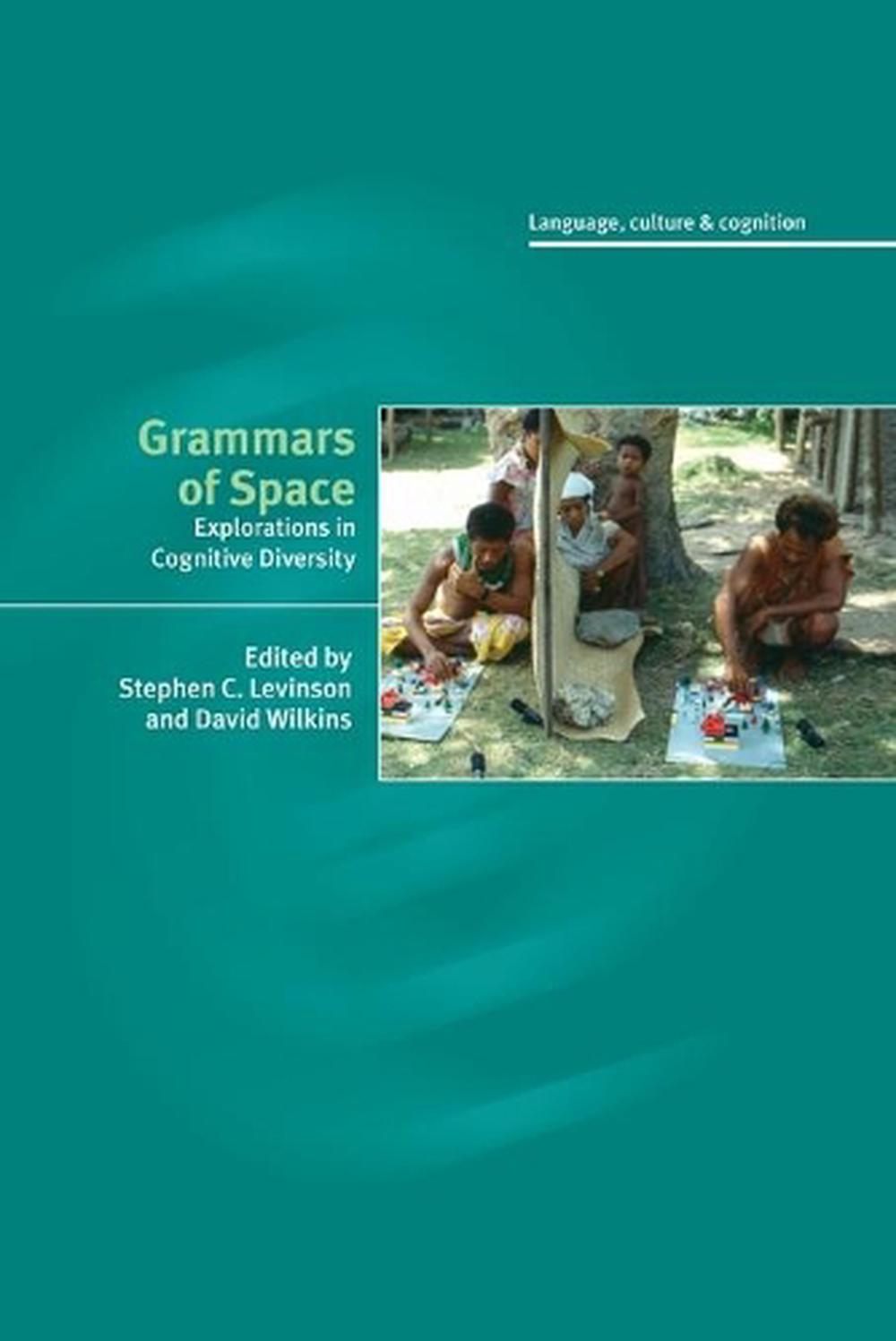 Grammars of Space by Stephen C. Levinson, Paperback, 9780521671781 ...