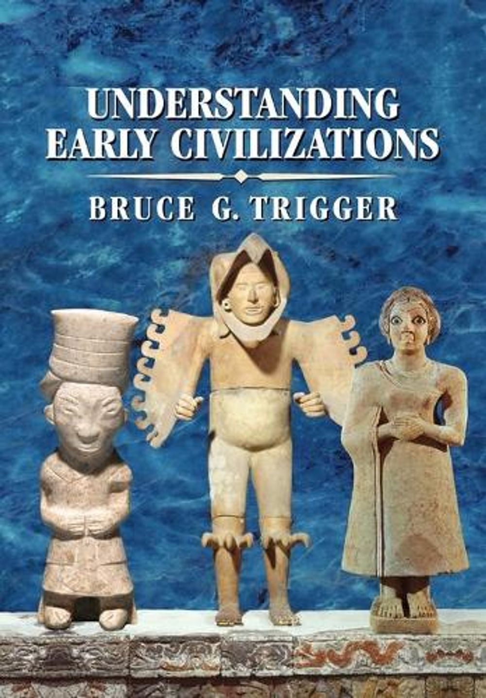 Understanding Early Civilizations by Bruce G. Trigger, Paperback ...