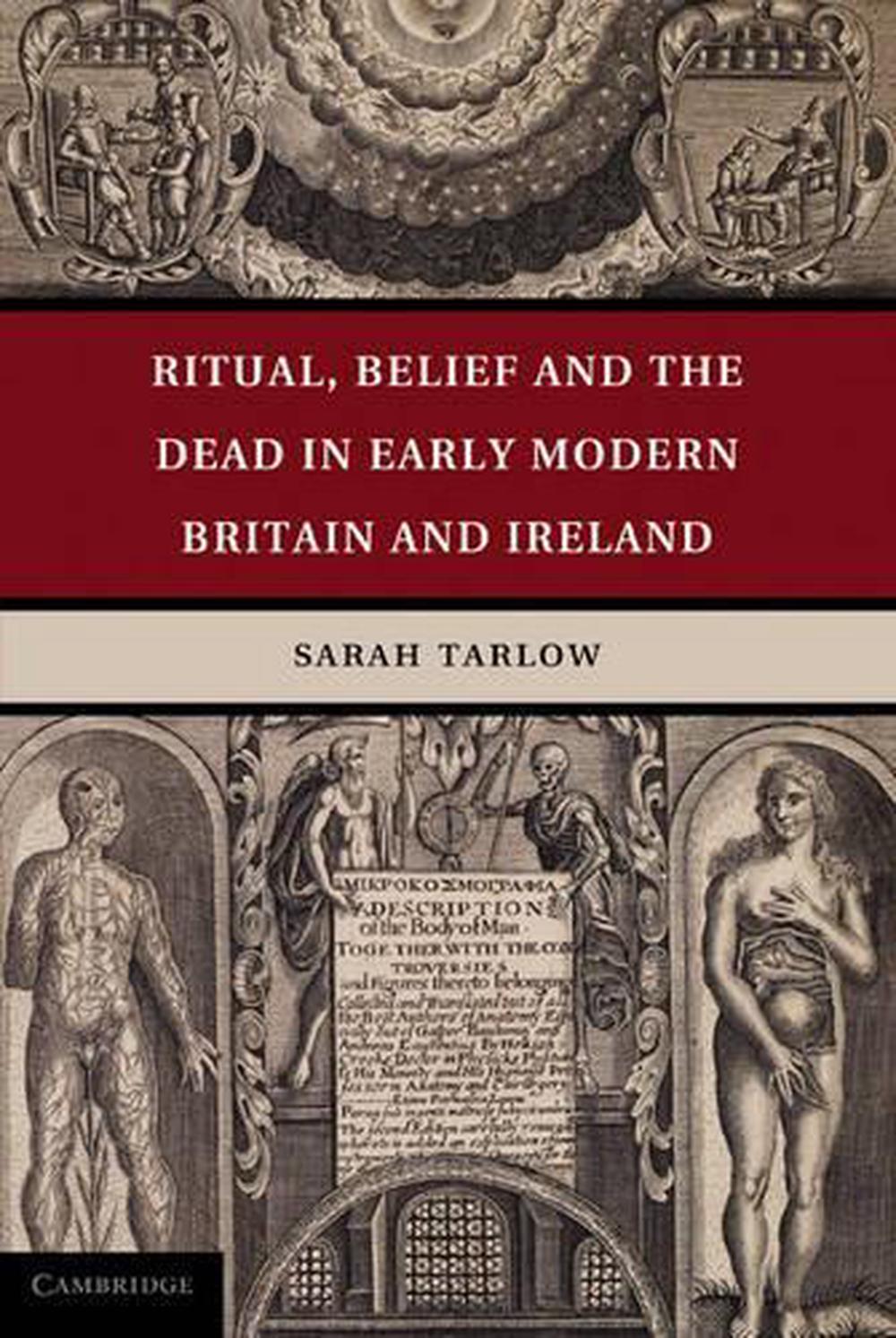 Ritual, Belief and the Dead in Early Modern Britain and Ireland by ...