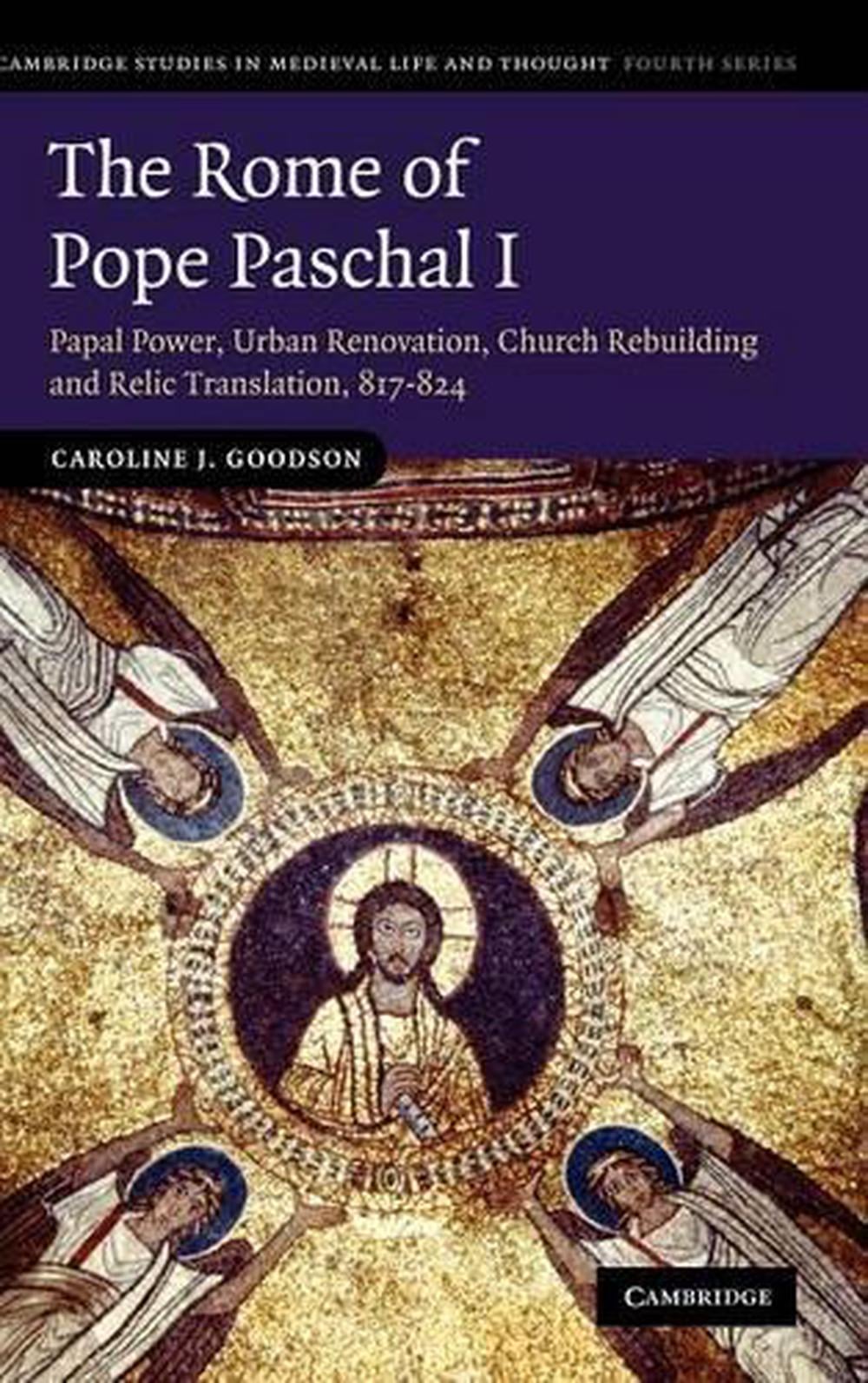 The Rome of Pope Paschal I by Caroline J. Goodson, Hardcover ...