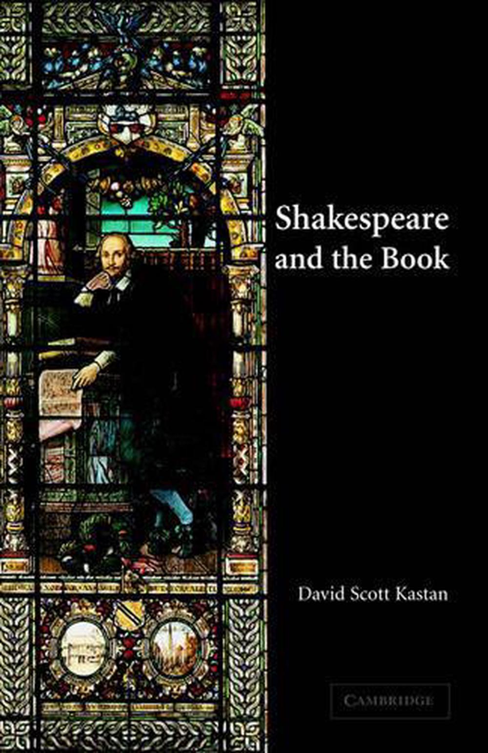 Shakespeare and the Book by David Scott Kastan, Paperback ...