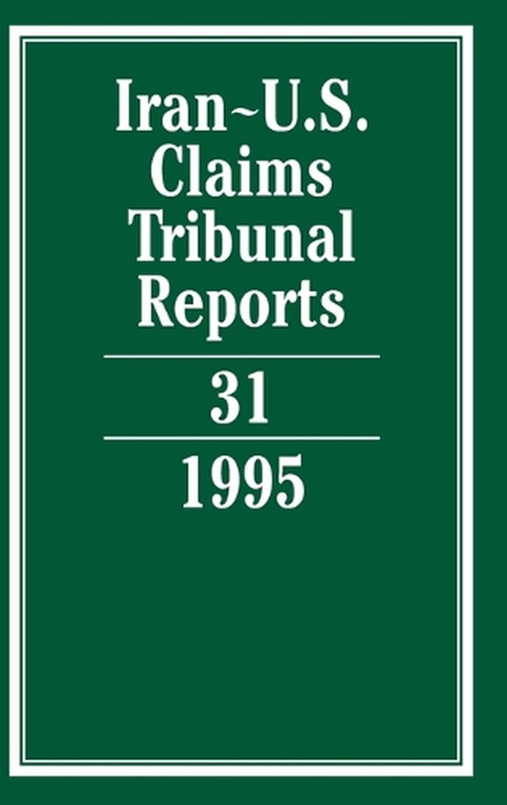 Iran-U.S. Claims Tribunal Reports: Volume 31 by Edward Helgeson ...