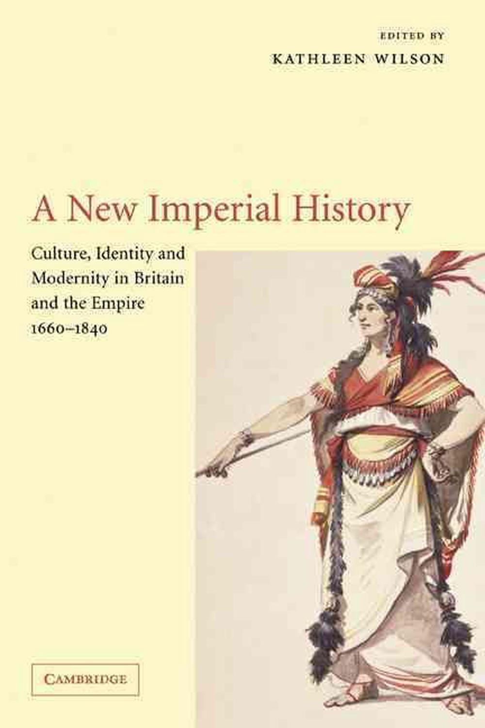 A New Imperial History by Kathleen Wilson, Hardcover, 9780521810272 ...