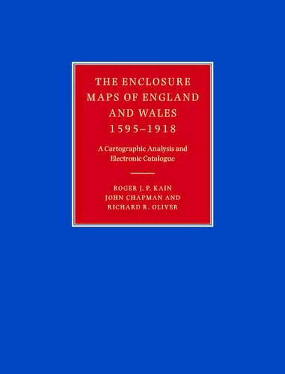 The Enclosure Maps of England and Wales 1595 1918: A Cartographic ...