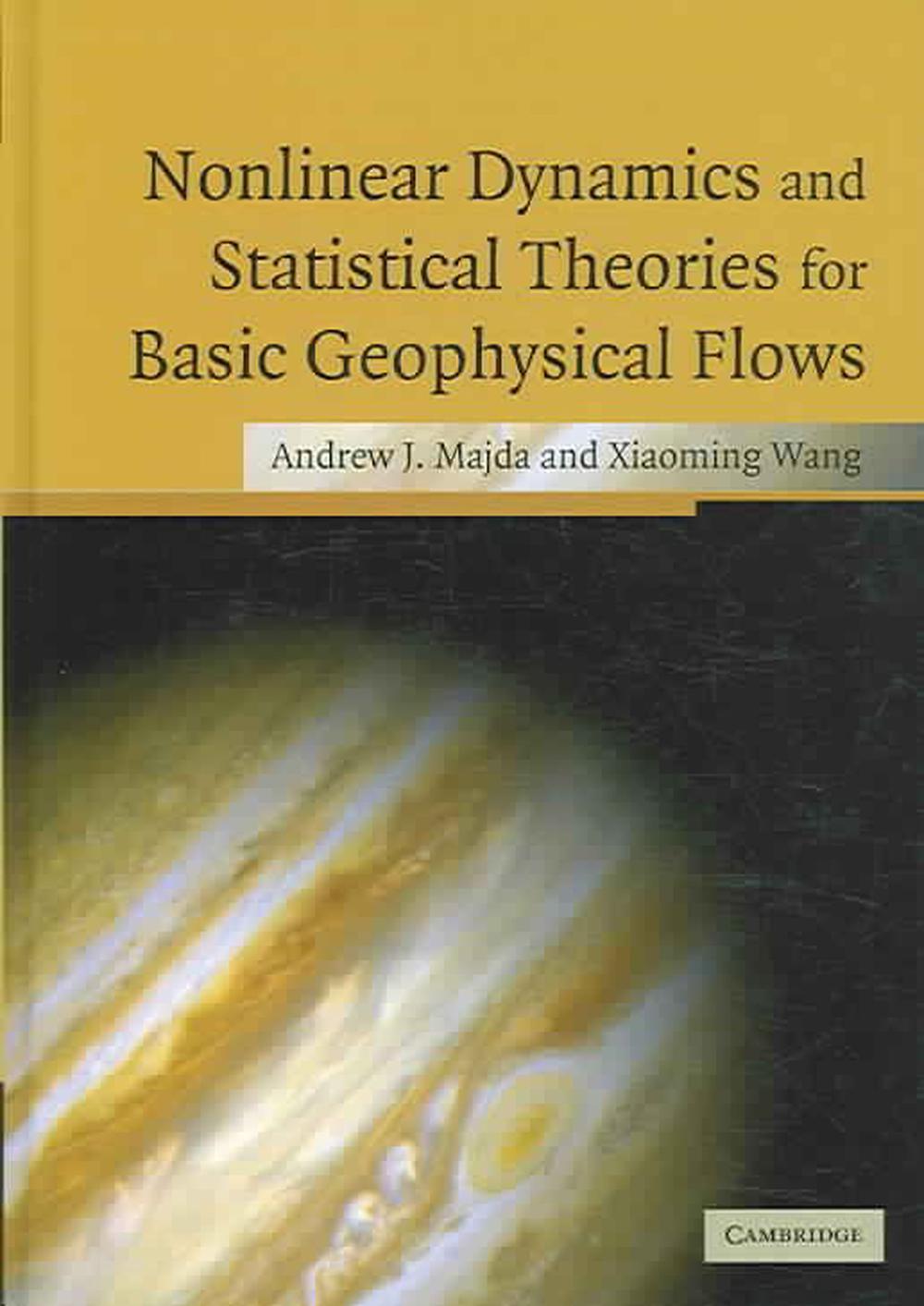 Nonlinear Dynamics and Statistical Theories for Basic Geophysical Flows ...