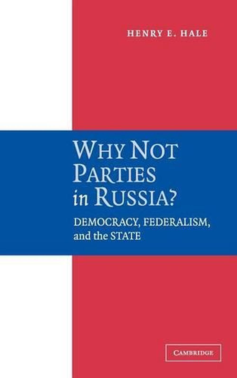 Why Not Parties in Russia? by Henry E. Hale, Hardcover, 9780521844093 ...