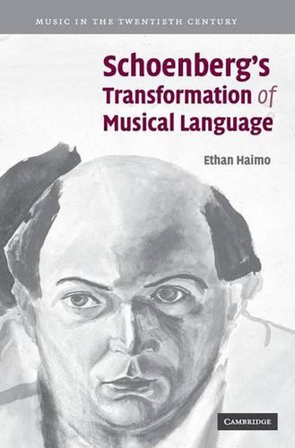Schoenberg's Transformation of Musical Language by Ethan Haimo ...