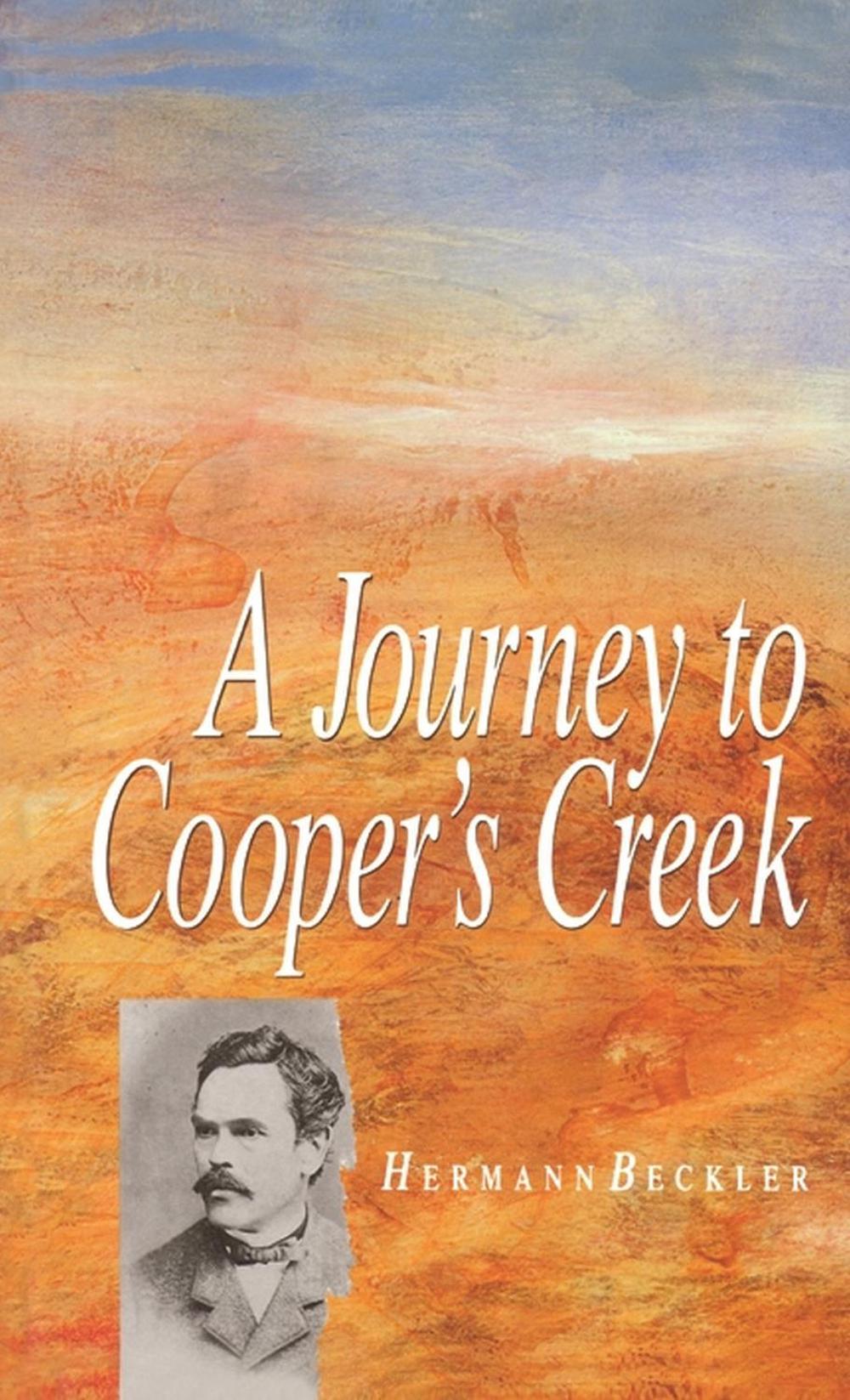 A Journey To Cooper's Creek by Hermann Beckler, Paperback ...