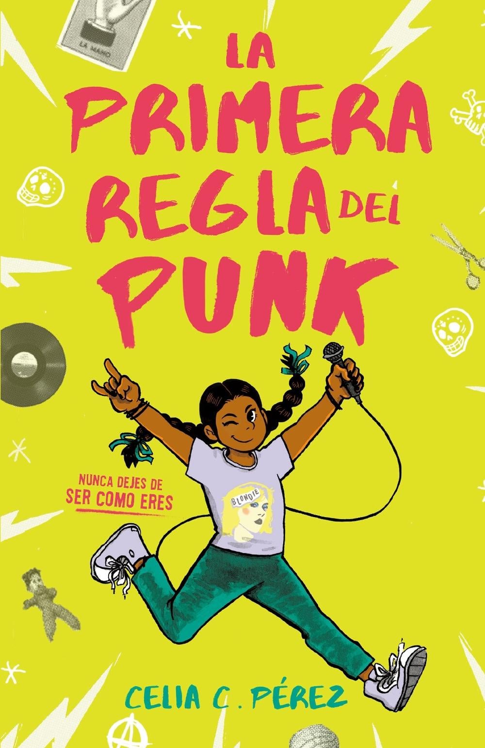 La primera regla del punk / The First Rule of Punk by Celia C. Pérez ...