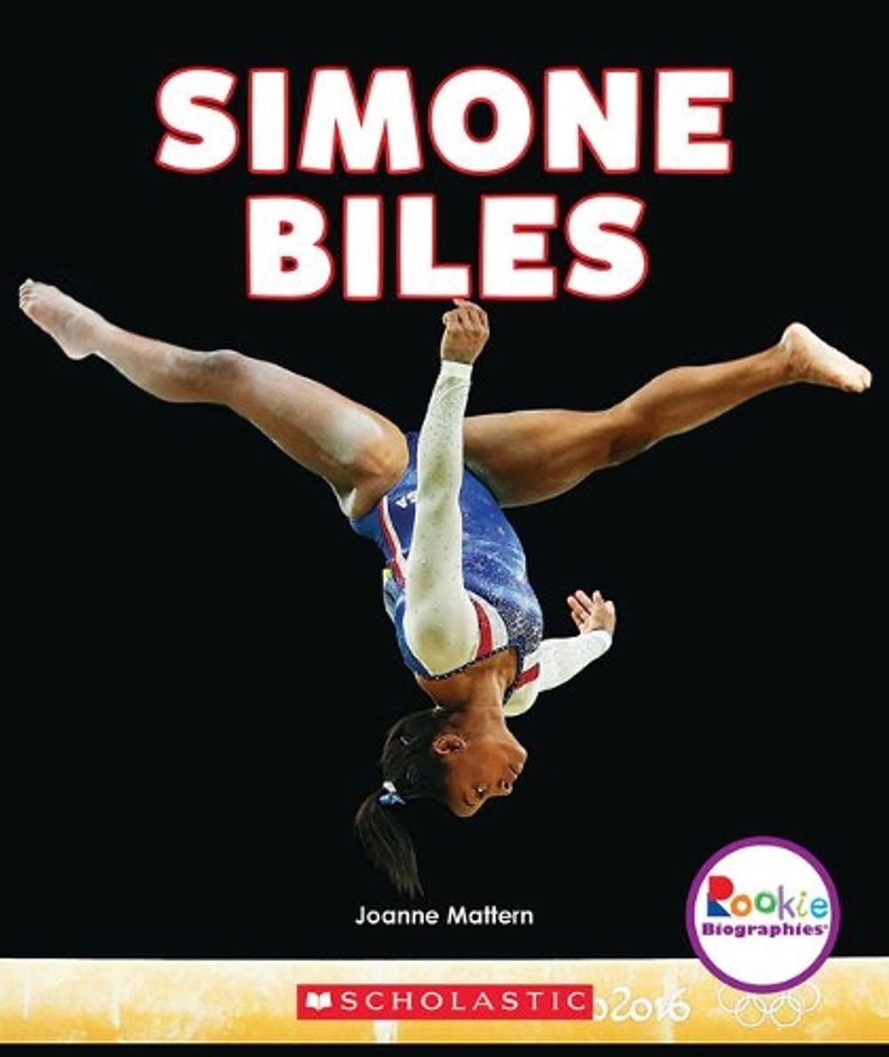 Simone Biles: America's Greatest Gymnast (Rookie Biographies) by Joanne ...