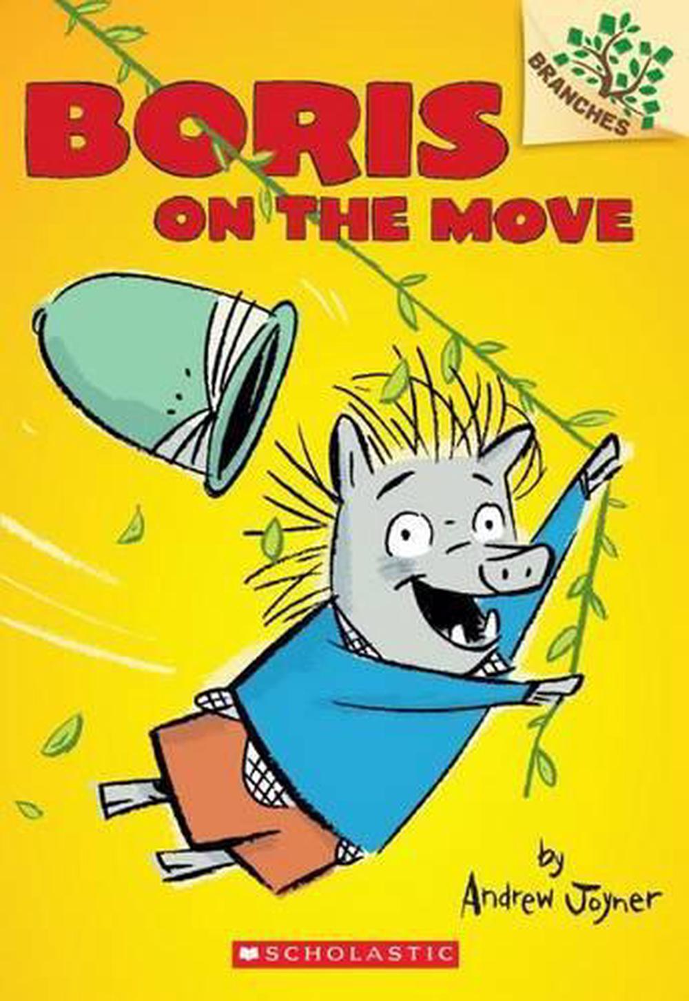 Boris on the Move: A Branches Book (Boris #1) by Andrew Joyner ...
