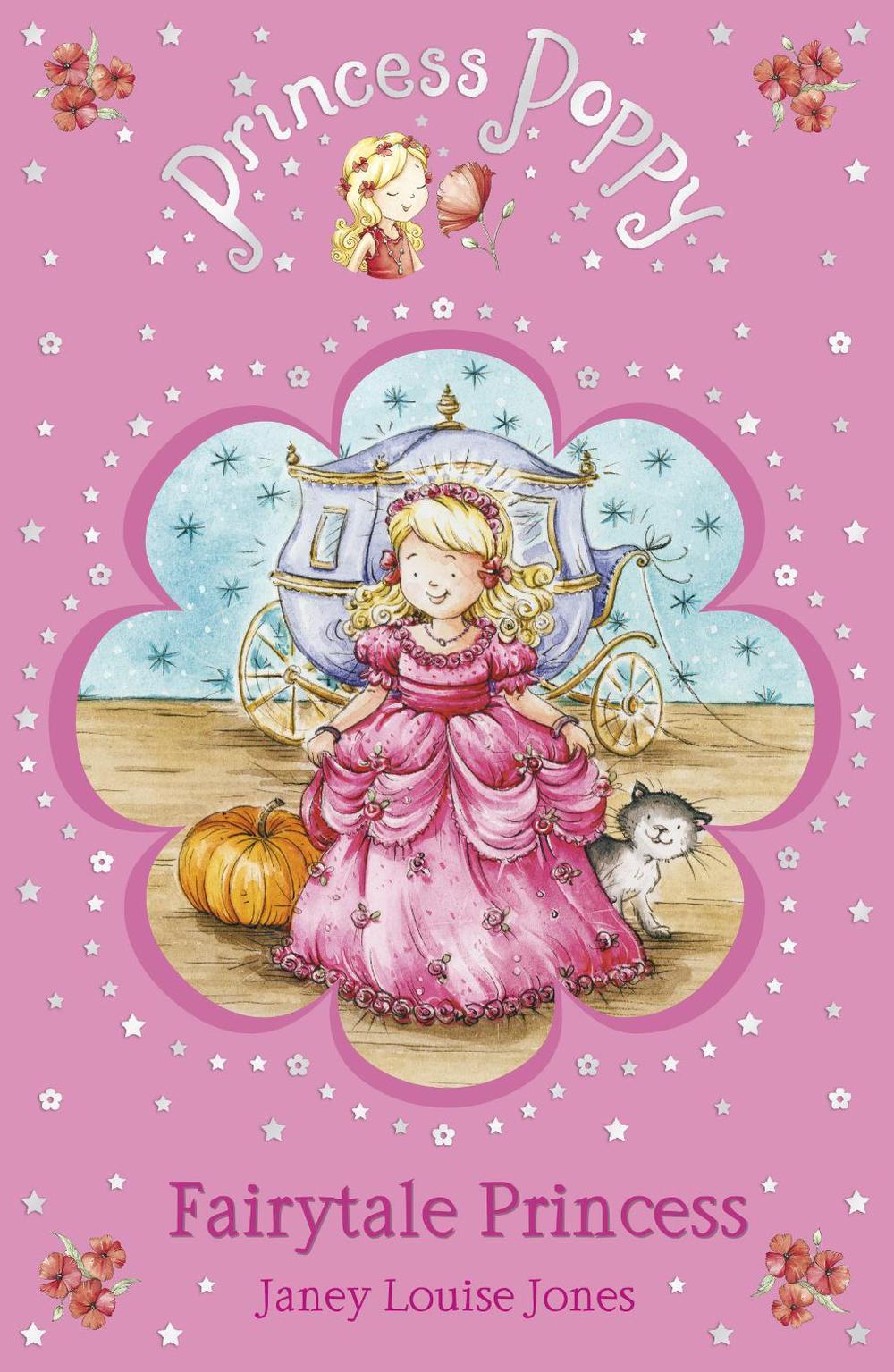 Princess Poppy Fairytale Princess by Janey Louise Jones, Paperback ...