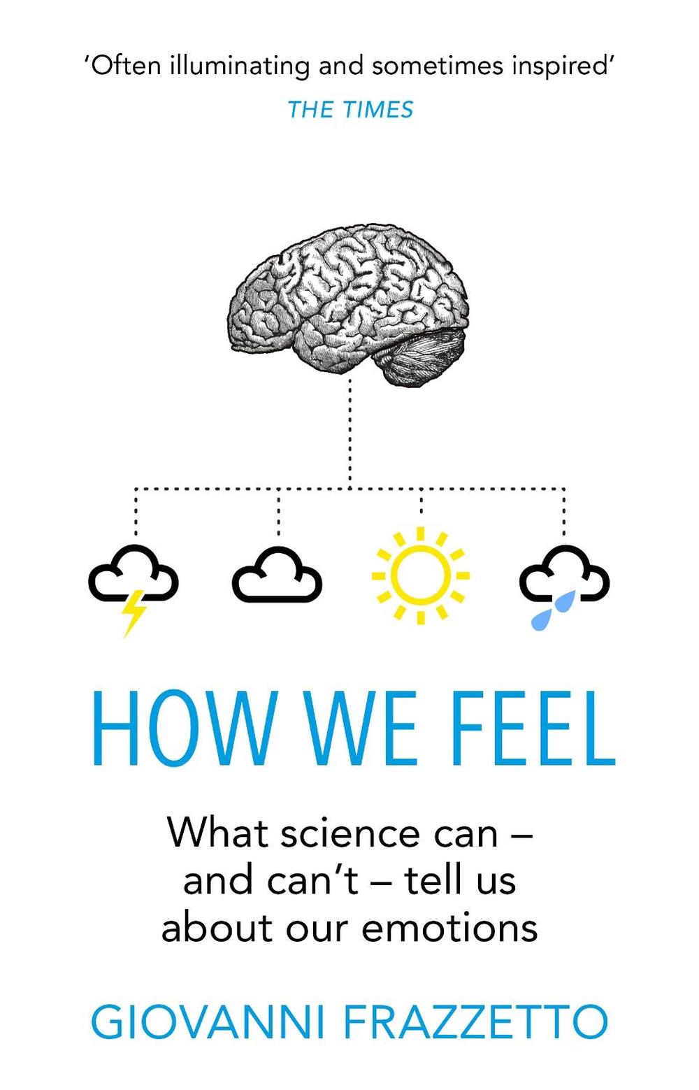 How We Feel by Giovanni Frazzetto, Paperback, 9780552778817 | Buy ...