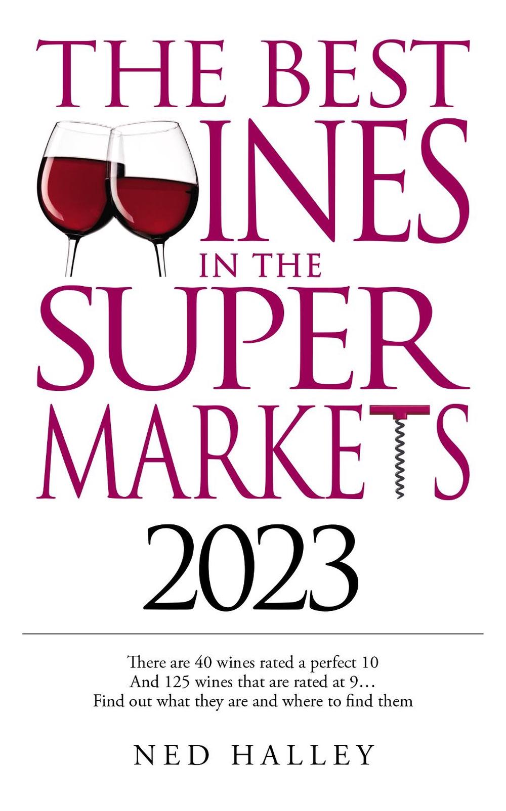 Best Wines in the Supermarket 2023 by Ned Halley, Paperback ...