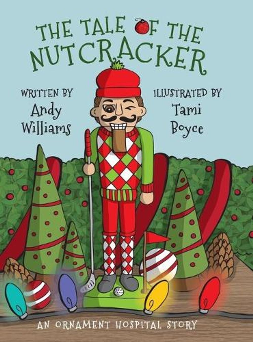 The Tale of the Nutcracker by Andy Williams, Hardcover, 9780578312897 ...
