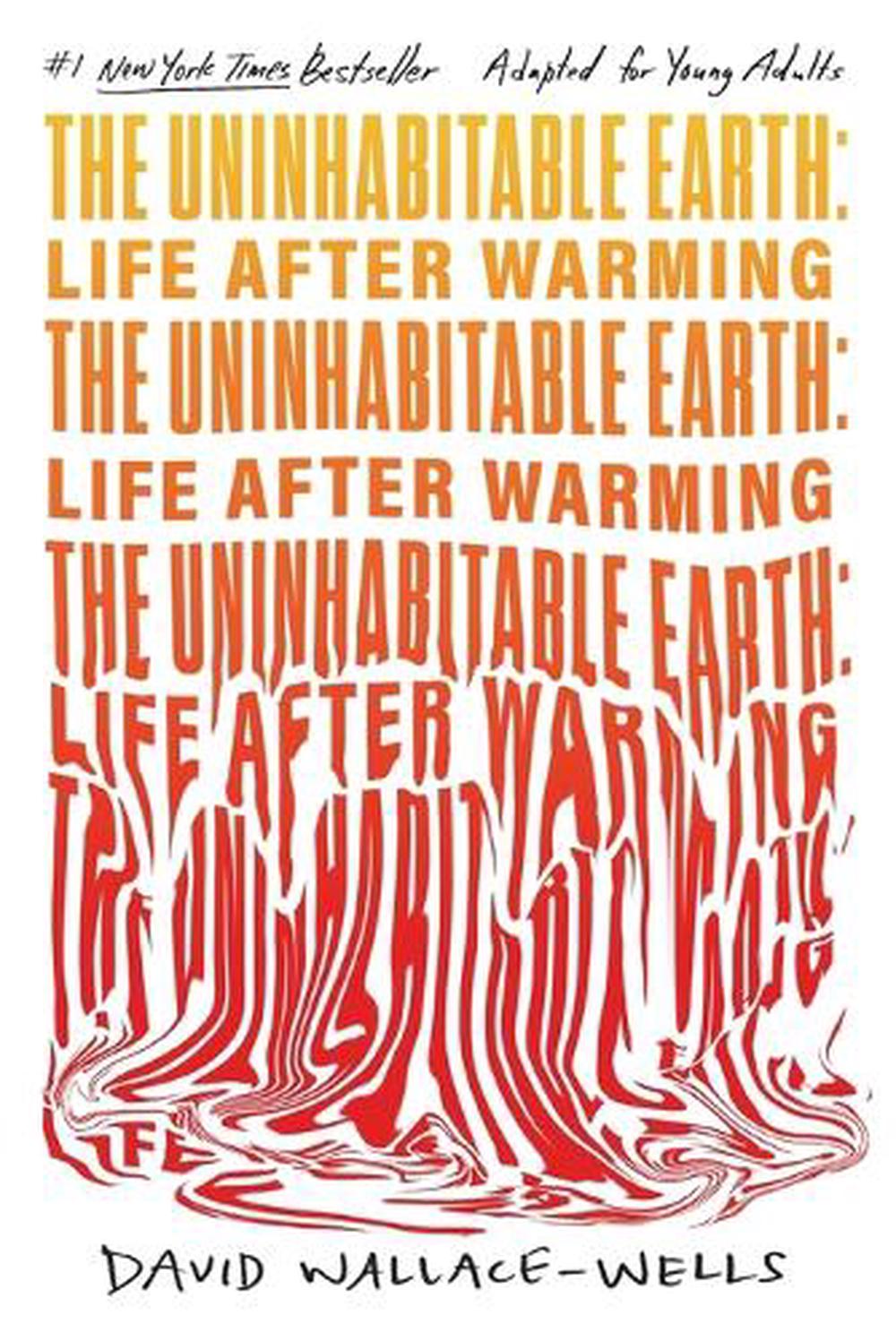 The Uninhabitable Earth (Adapted for Young Adults) by David Wallace ...