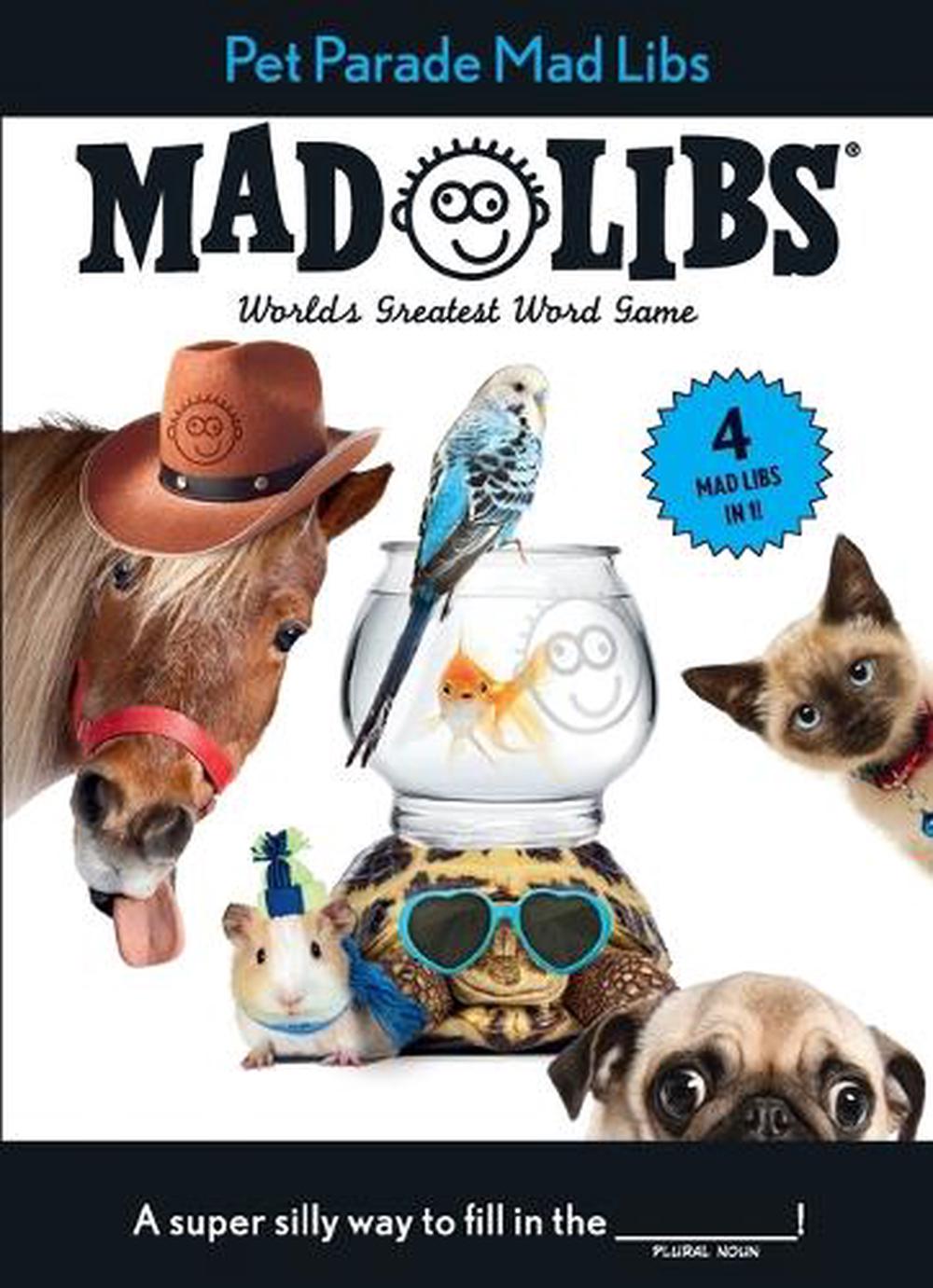 Pet Parade Mad Libs: 4 Mad Libs in 1! by Mad Libs, Paperback ...