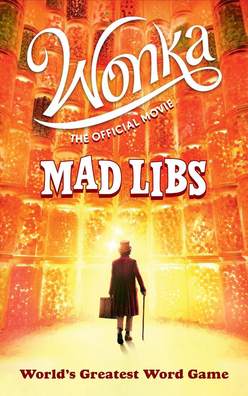 Wonka: The Official Movie Mad Libs by Roald Dahl, Paperback ... Wonka: The Official Movie Mad Libs by Roald Dahl, Paperback ...