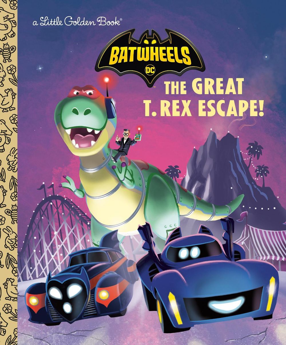 The Great T. Rex Escape! (DC Batman: Batwheels) by Golden Books ...