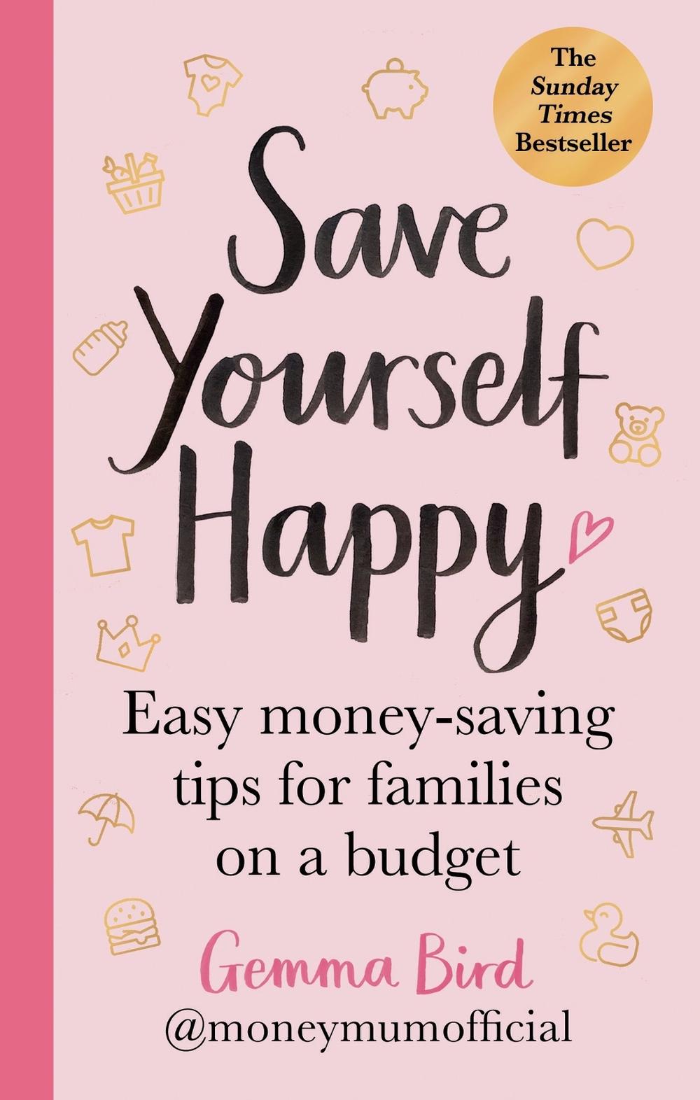 Save Yourself Happy by Gemma Bird AKA Money Mum Official, Paperback ...