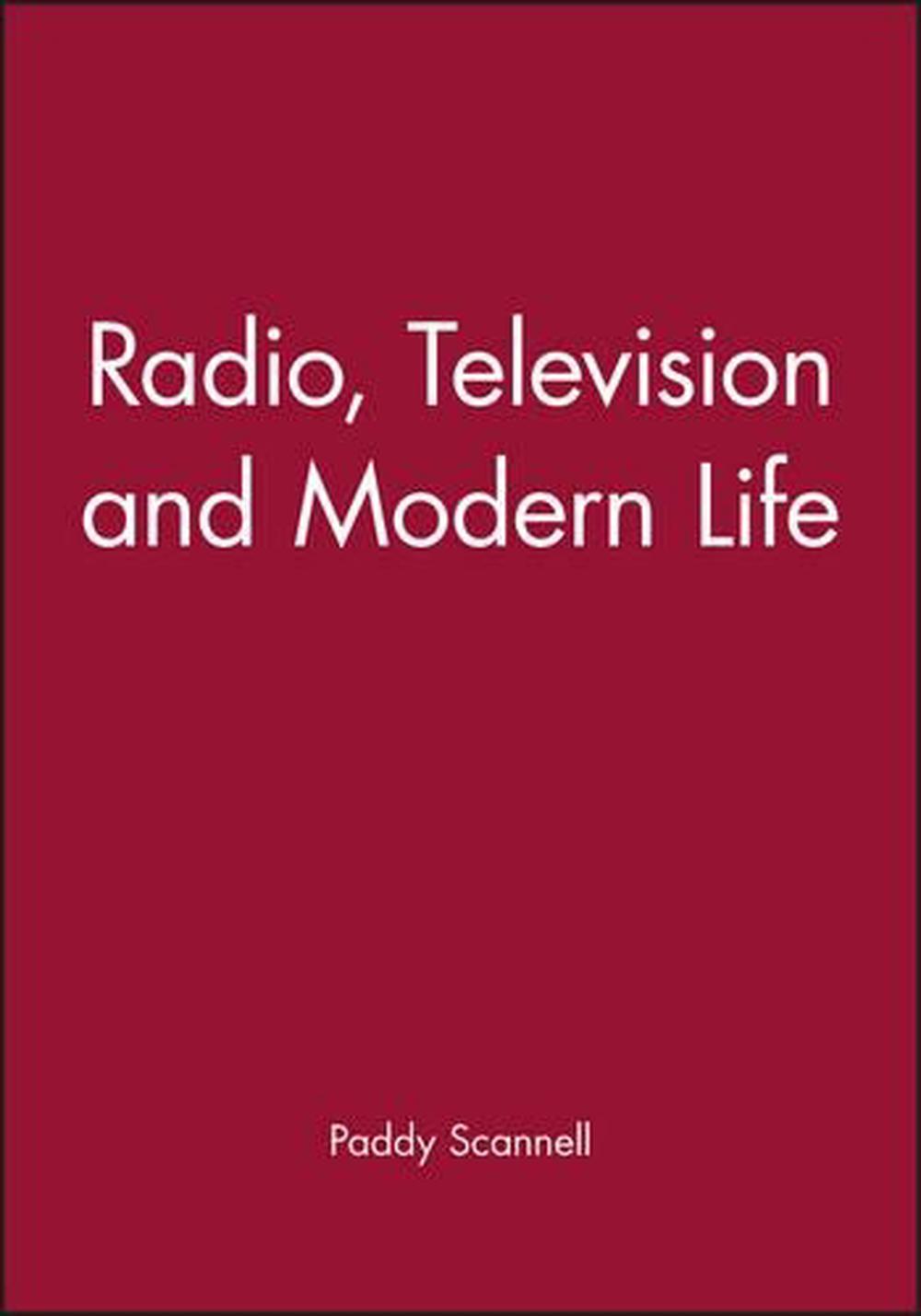 Radio, Television and Modern Life, 1st Edition by Paddy Scannell ...