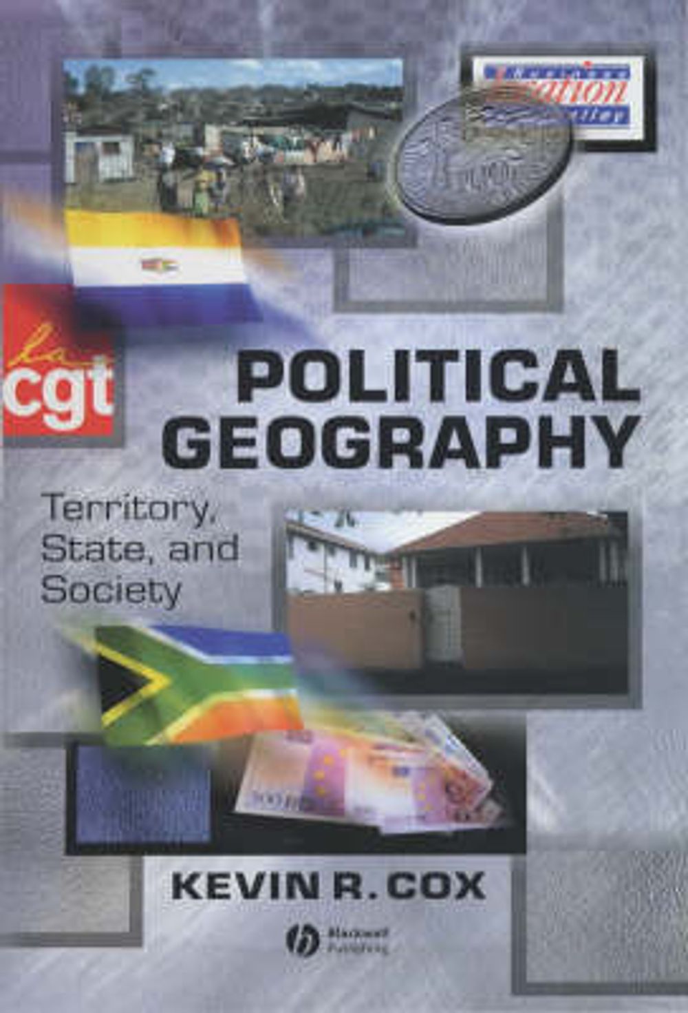 Political Geography: A Political Sociology, 1st Edition by Kevin R. Cox ...
