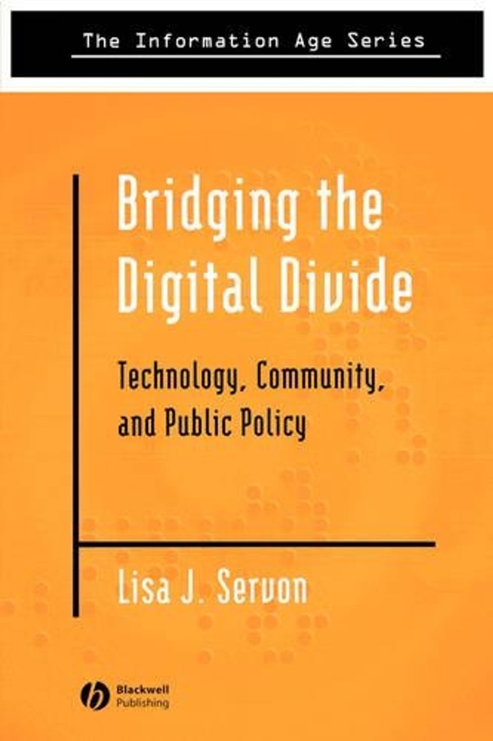 Bridging the Digital Divide, 1st Edition by Lisa J. Servon, Paperback ...