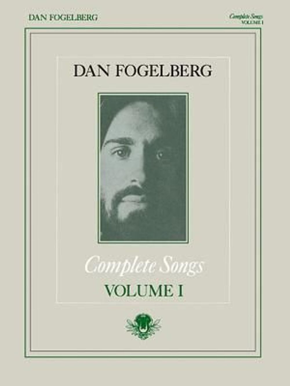 Dan Fogelberg - Complete Songs Volume 1 by Dan Fogelberg, Paperback ...