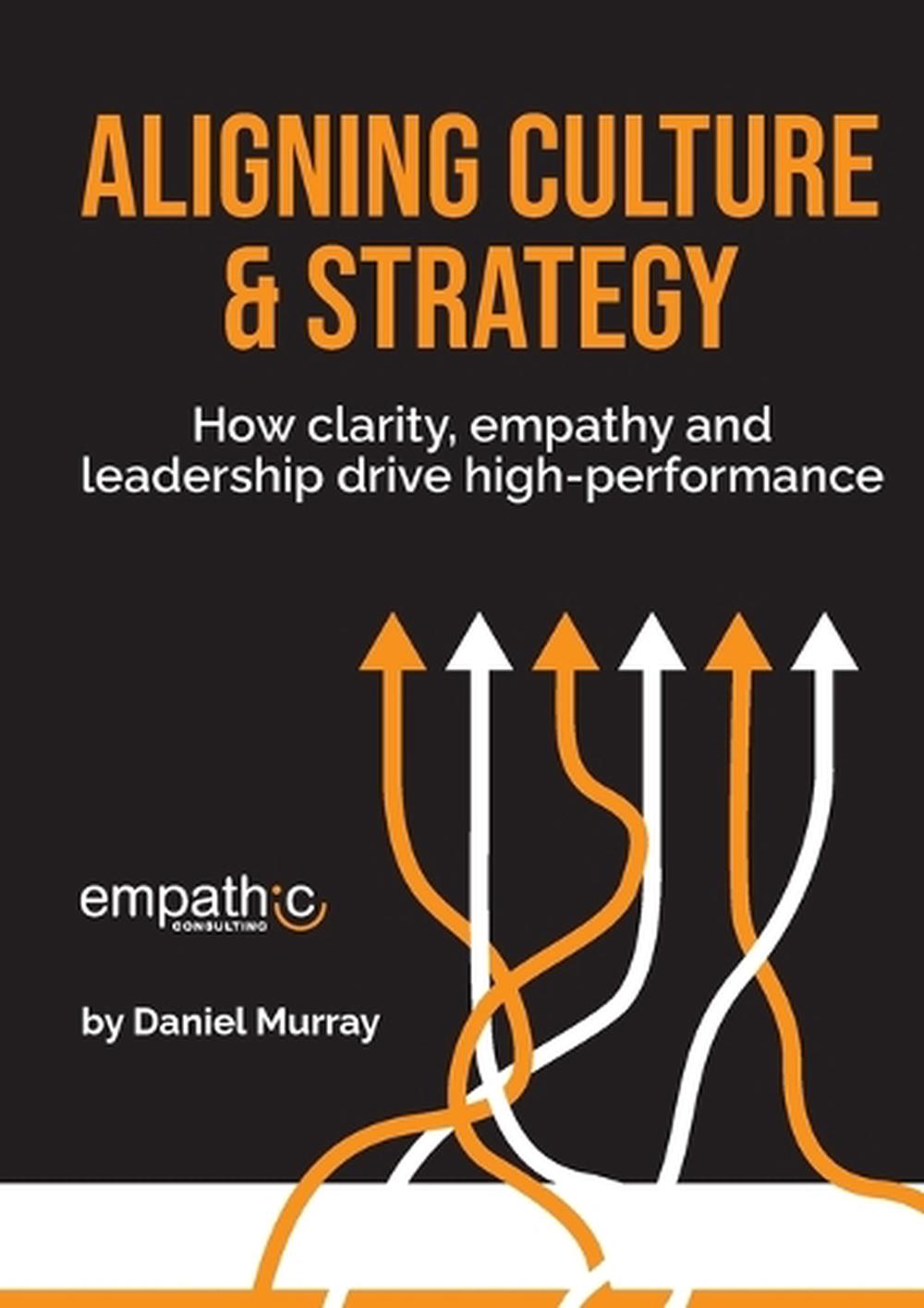 Aligning Culture & Strategy by Daniel Murray, Paperback, 9780645366501 | Buy online at The Nile